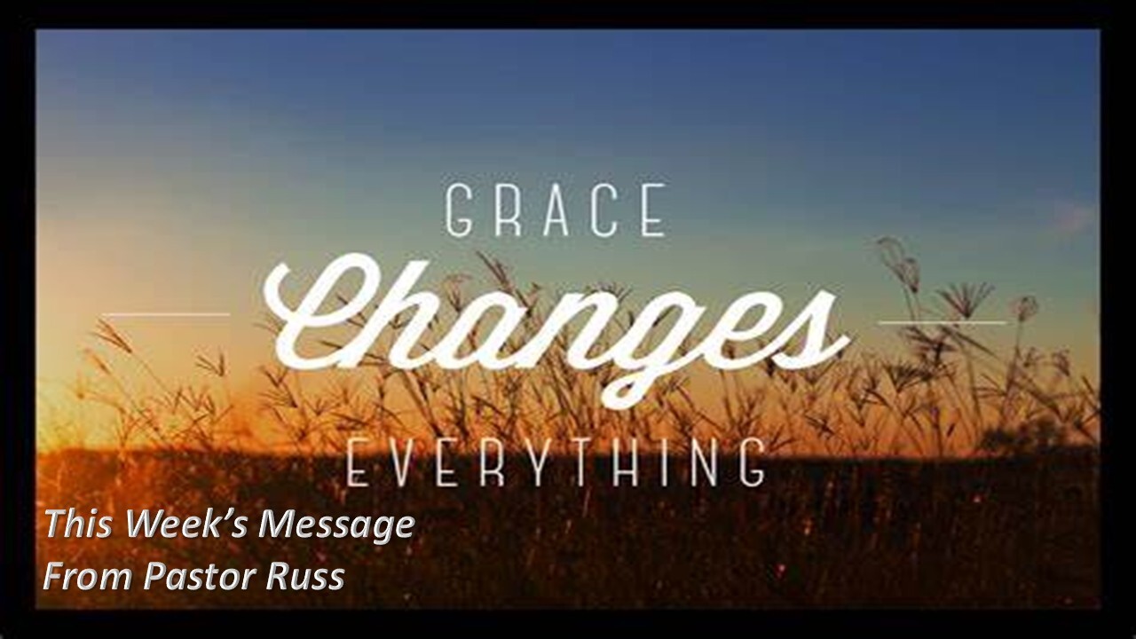 Grace Changes Everything | Spirit and Truth Church Odessa