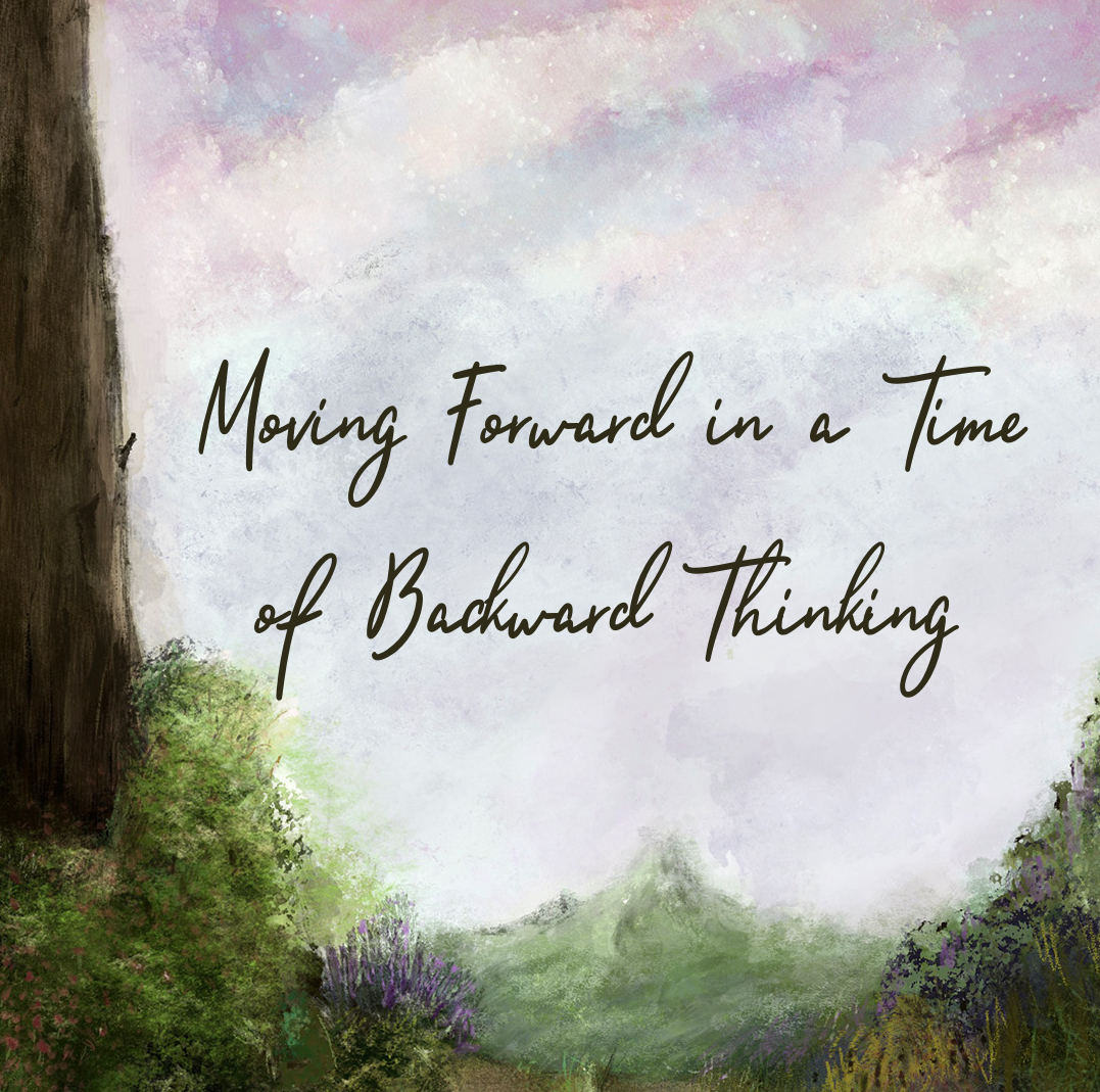 Moving Forward in a Time of Backward Thinking | The Gate Church High Desert