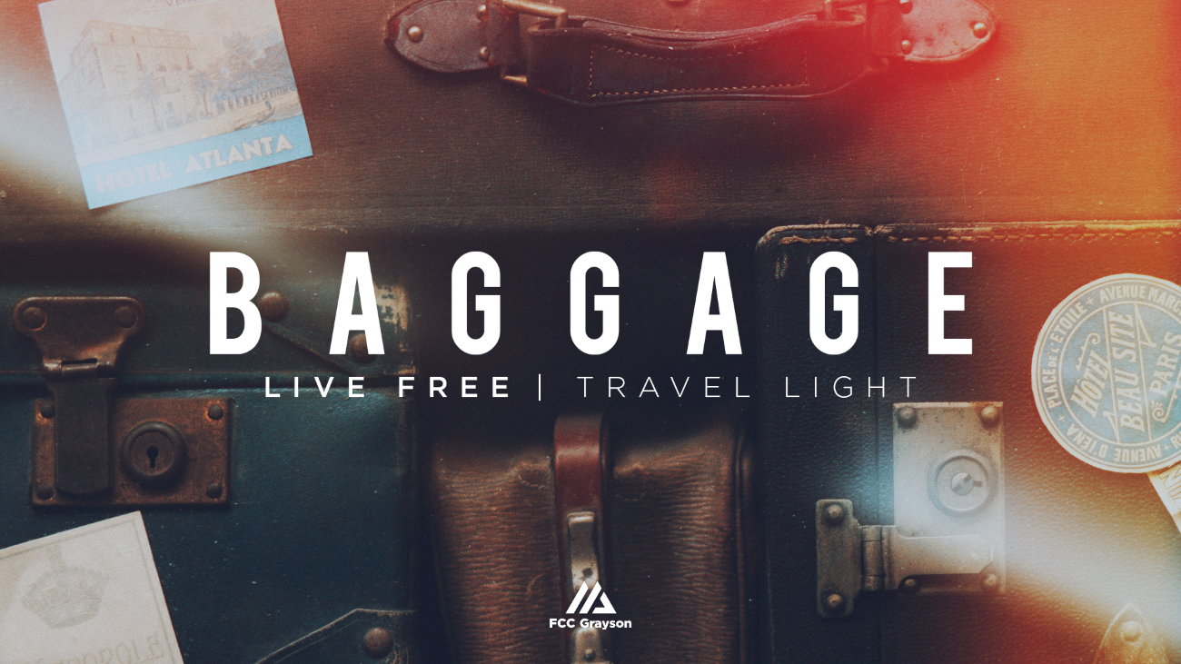 Baggage - Looking Back - Week 3 | FCC Grayson