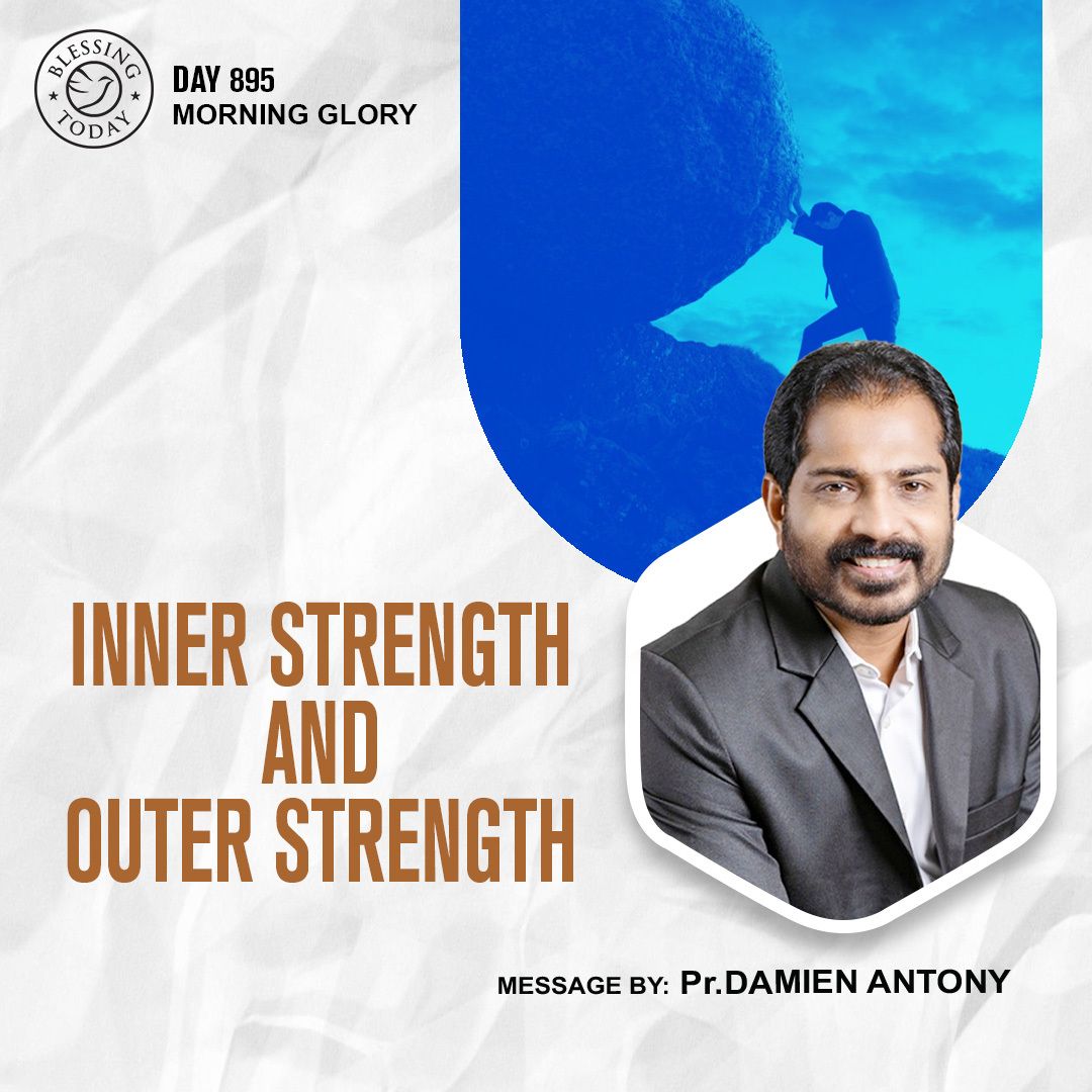 Inner Strength And Outer Strength | Blessing Today