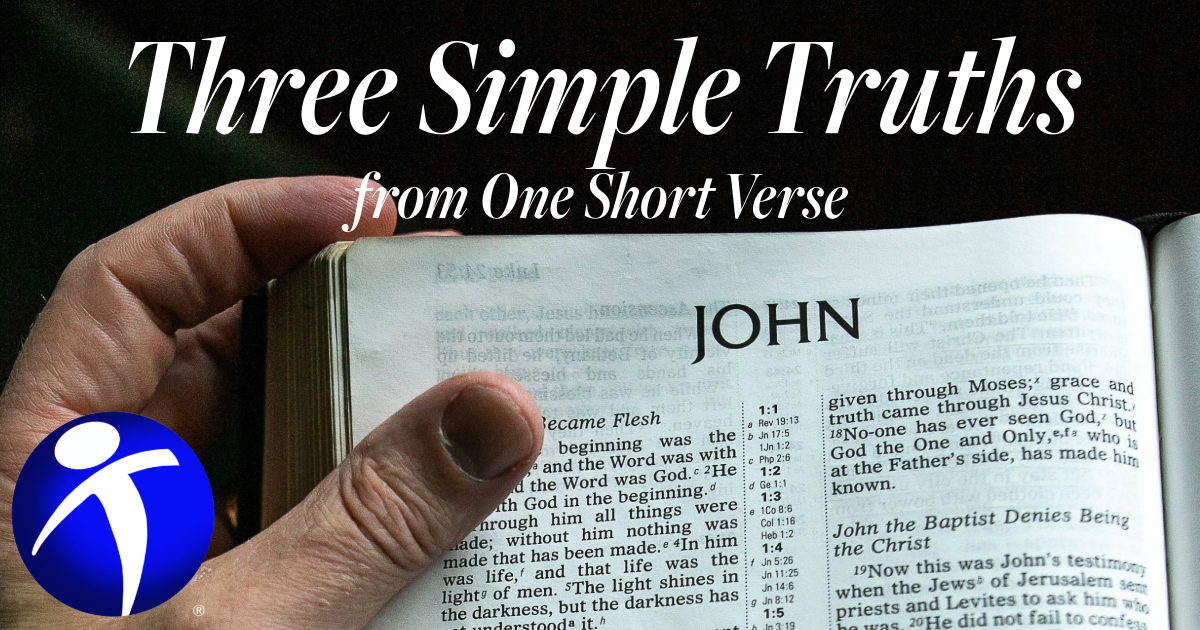 Three Simple Truths from One Short Verse | Truth For The World