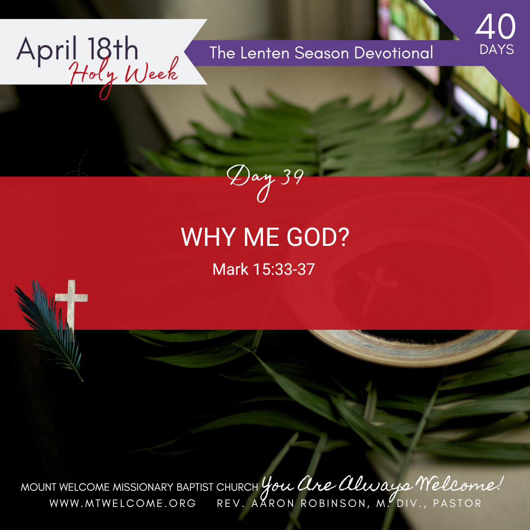 Why Me God? | Mount Welcome Missionary Baptist Church
