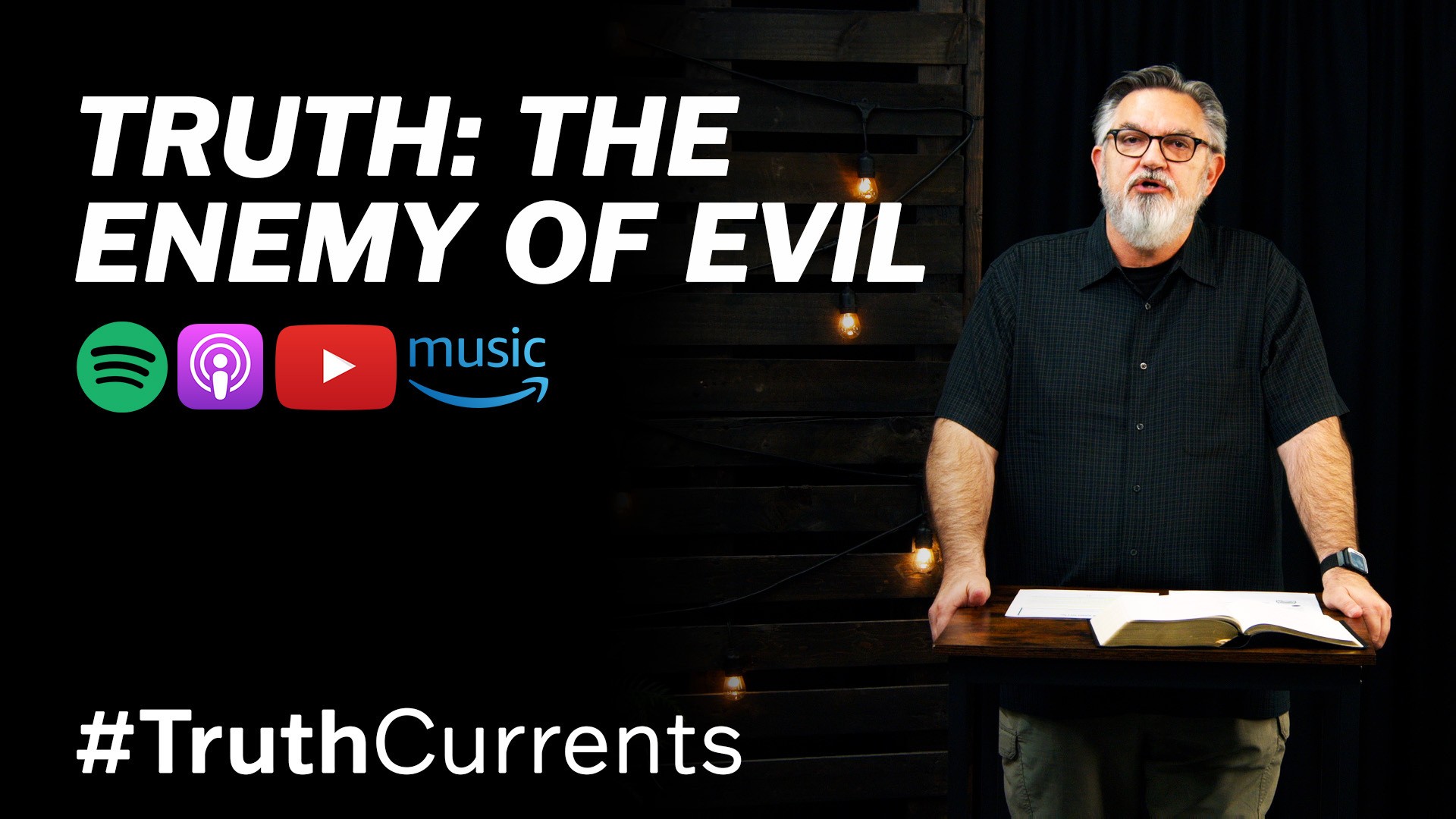 195: Truth: The Enemy of Evil | Evergreen Church | Tulsa