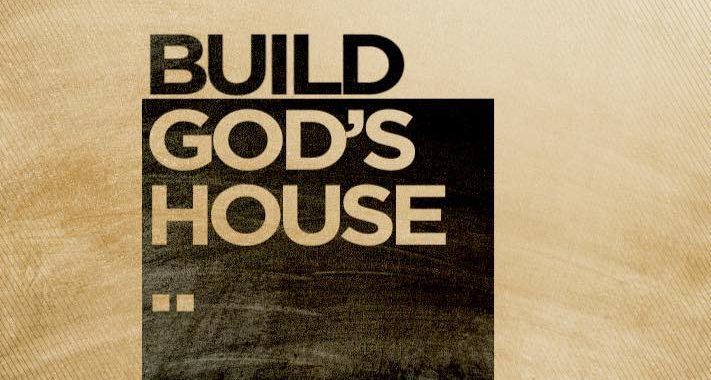 When You Build God's House, God Will Build Your House. | Renewal ...
