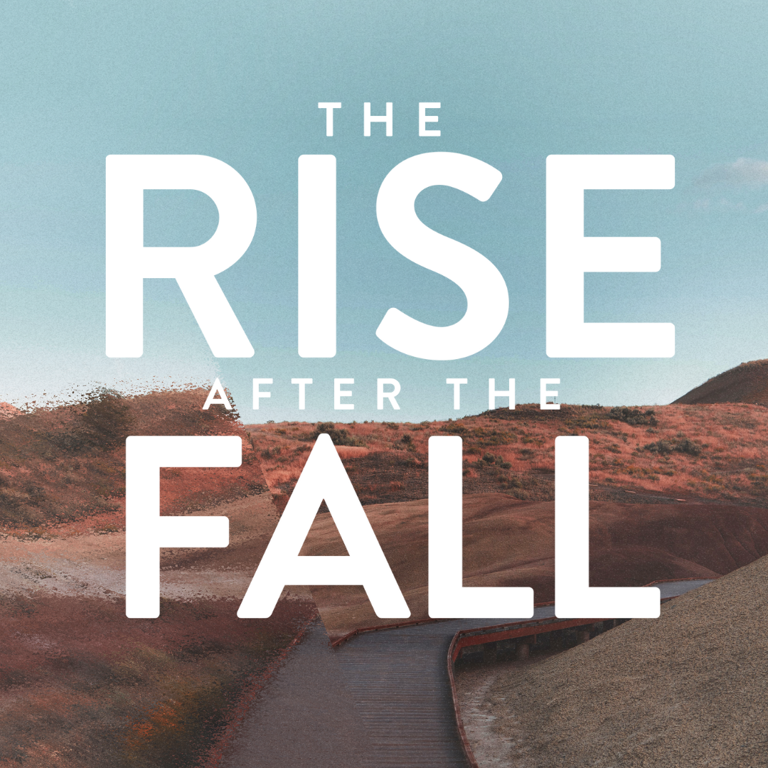 The Rise After the Fall | Springs of Life Church
