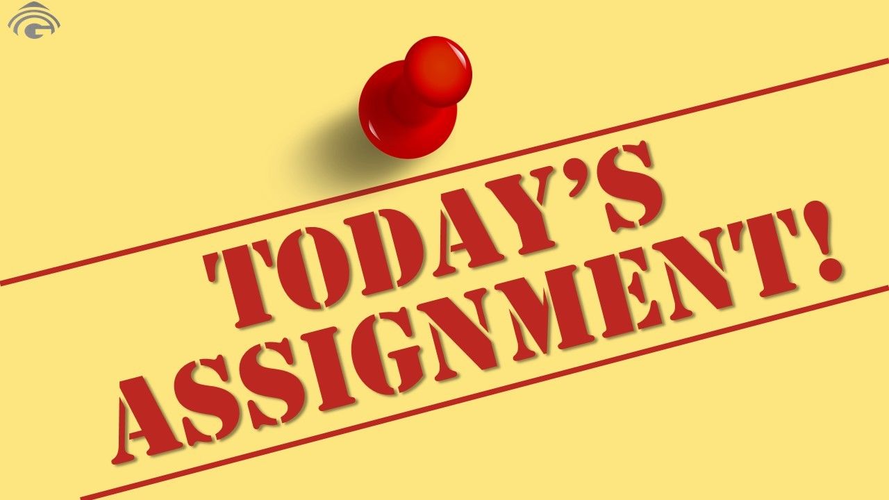 Today’s Assignment! | Genesis Bible Fellowship Church