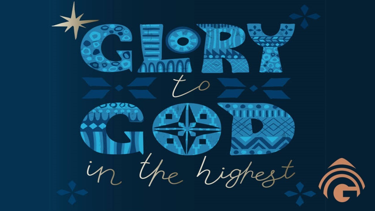 Glory to GOD in the Highest | Genesis Bible Fellowship Church