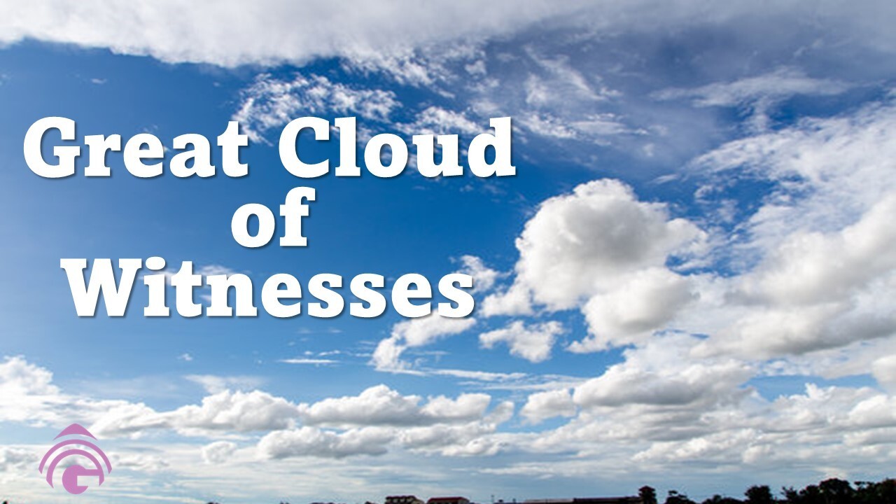Great Cloud of Witnesses | Genesis Bible Fellowship Church