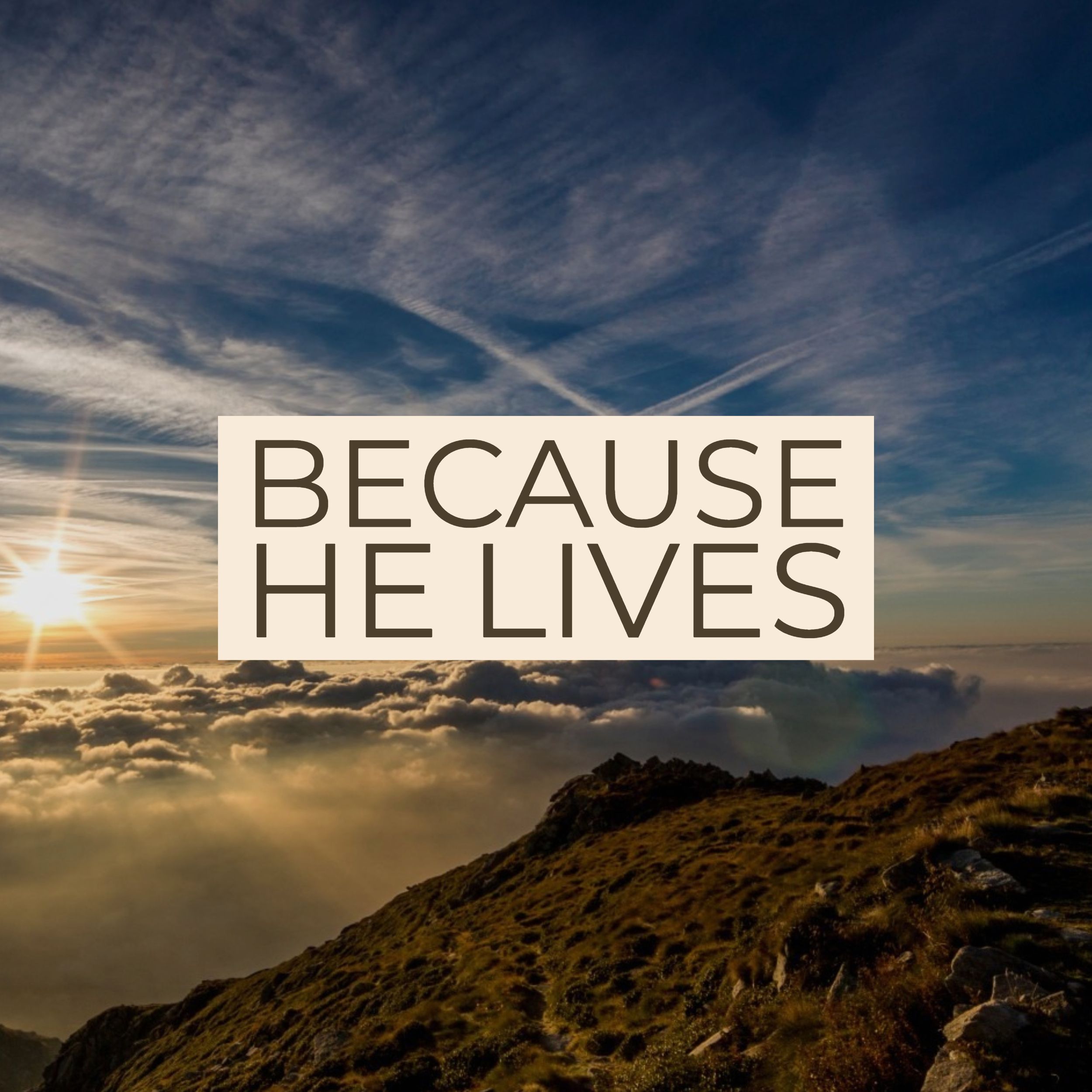 Because He Lives | Genesis Bible Fellowship Church