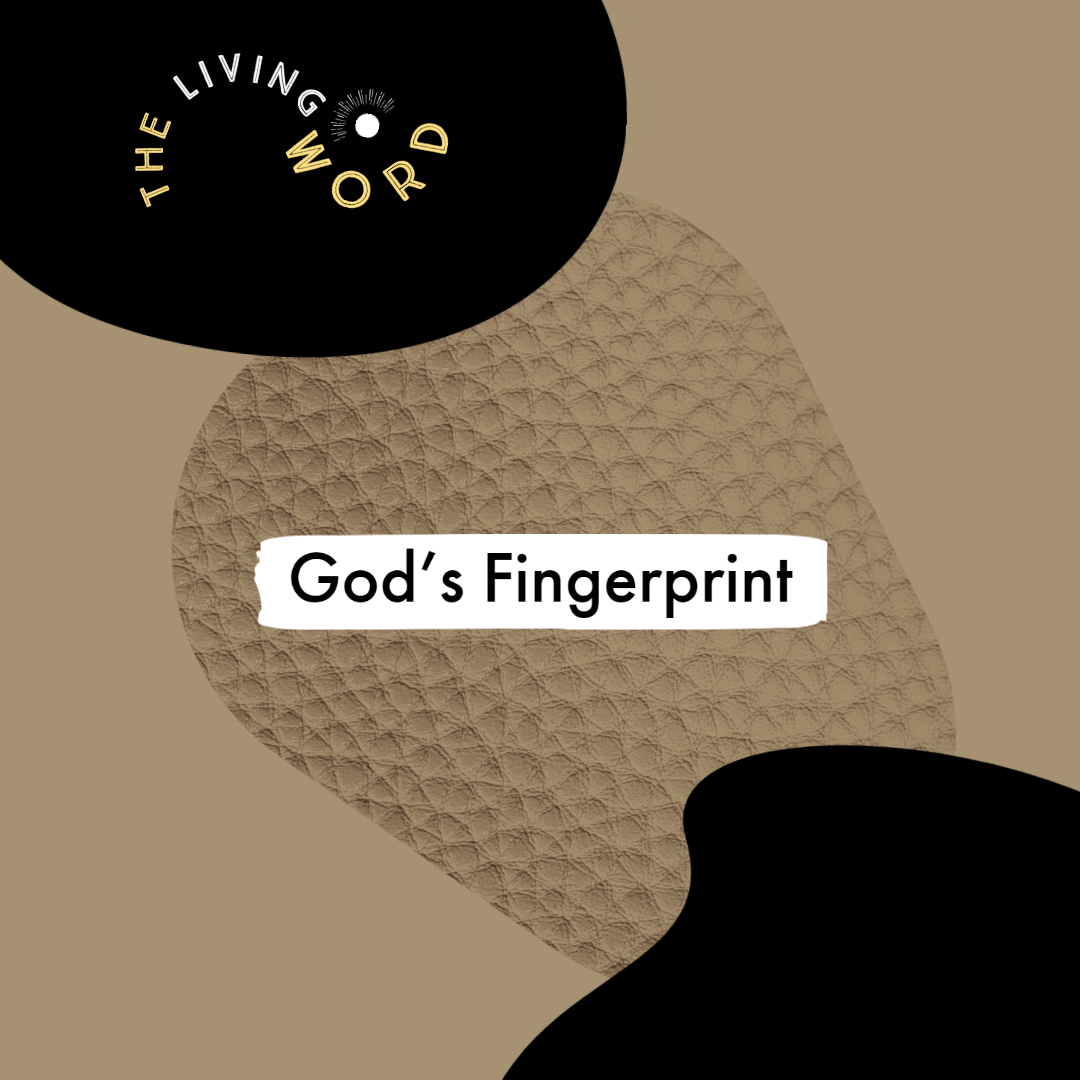 God’s Fingerprint – The Living Word | Genesis Bible Fellowship Church