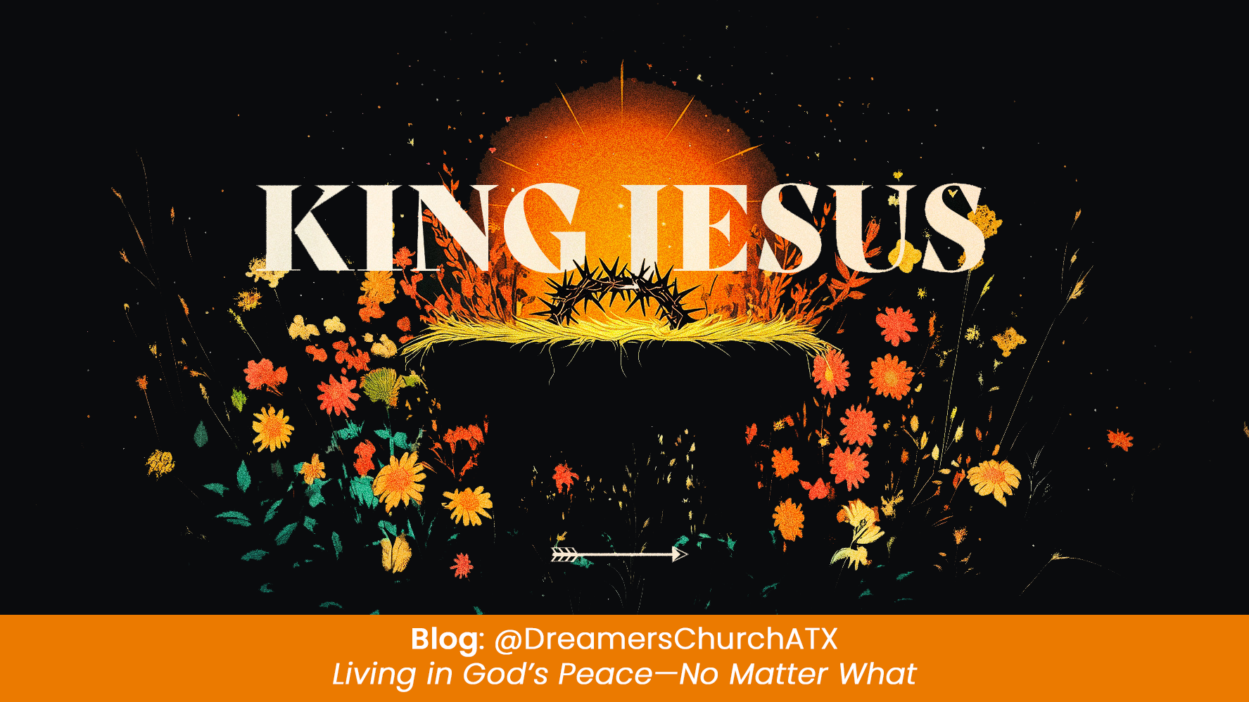 Living in God’s Peace—No Matter What | Dreamer's Church Austin Living in God’s Peace—No Matter What | Dreamer's Church Austin