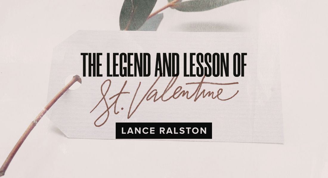 The Legend and Lesson of St. Valentine | Calvary Chapel Oxnard