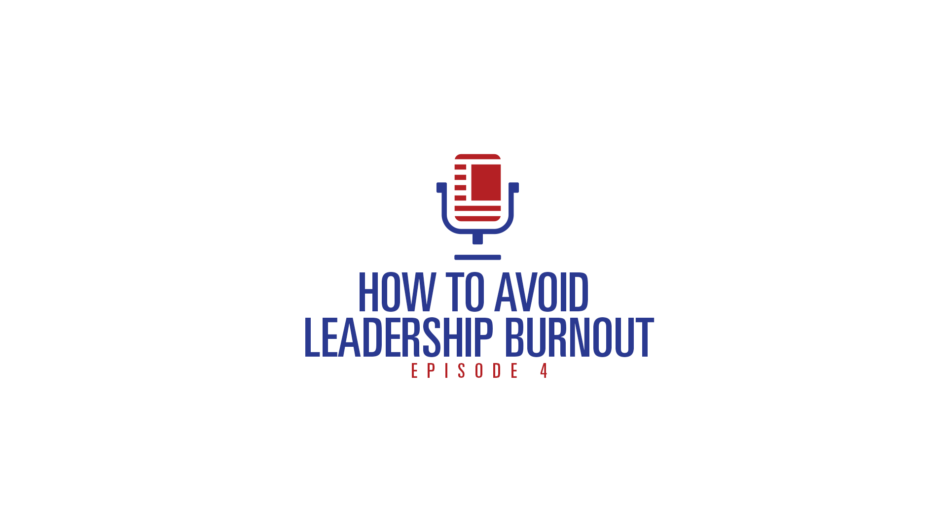 How To Prevent Leadership Burnout (Part 2) | Texas Leadership Summit