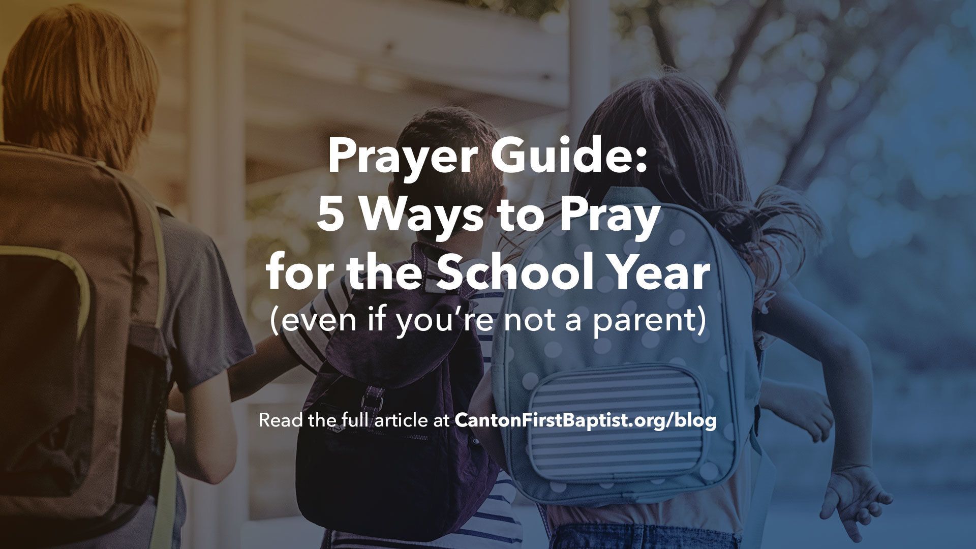 5 Ways to Pray for the School Year | Canton First Baptist