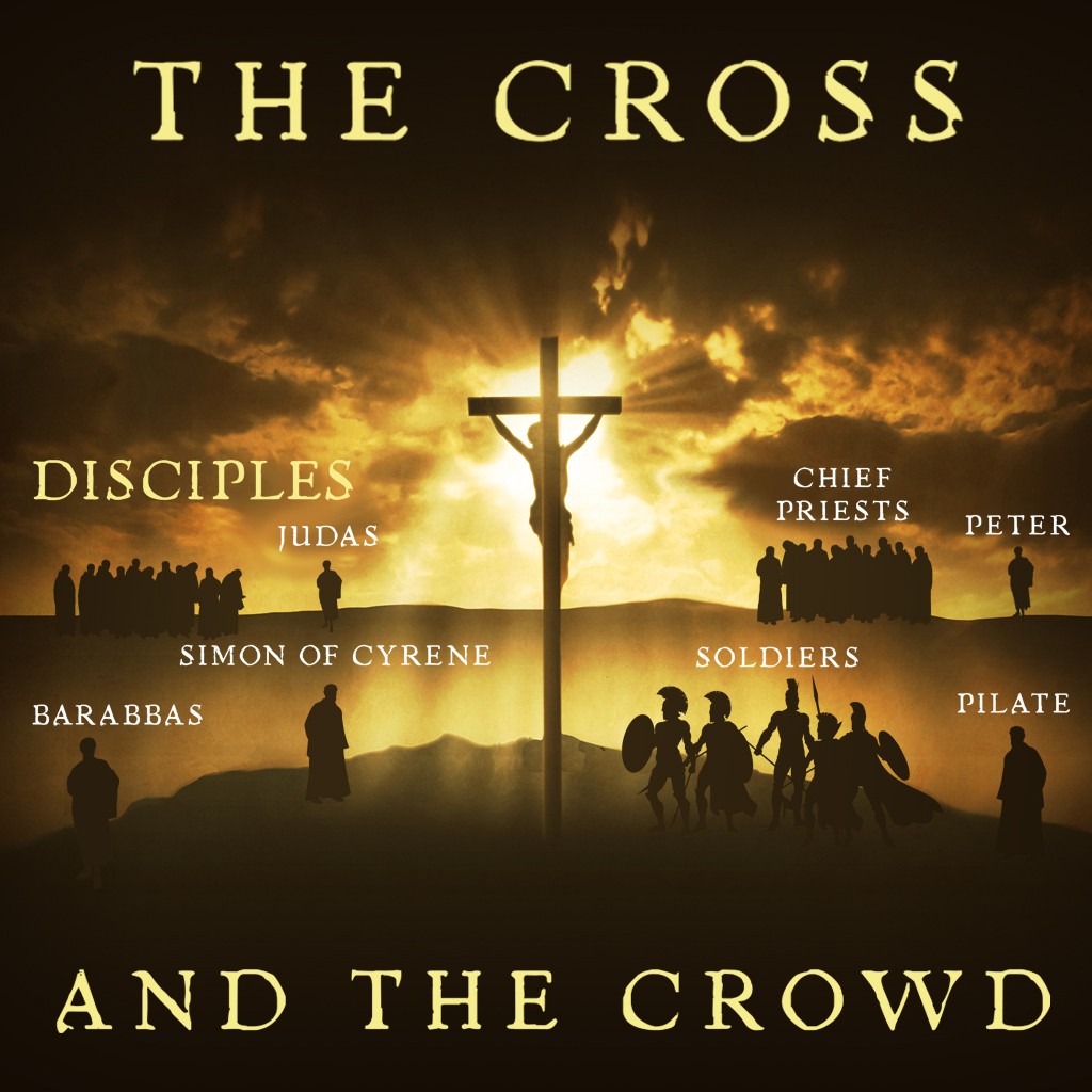 The Cross and the Crowd: A Good Friday Meditation | Occoquan Bible Church | Woodbridge, VA