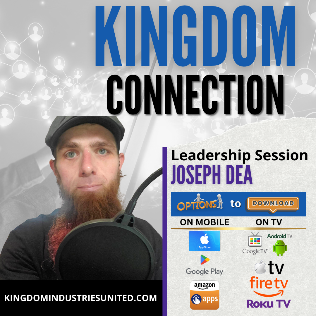Kingdom Connection Leaders - Meet Joseph Dea | Kingdom Industries United