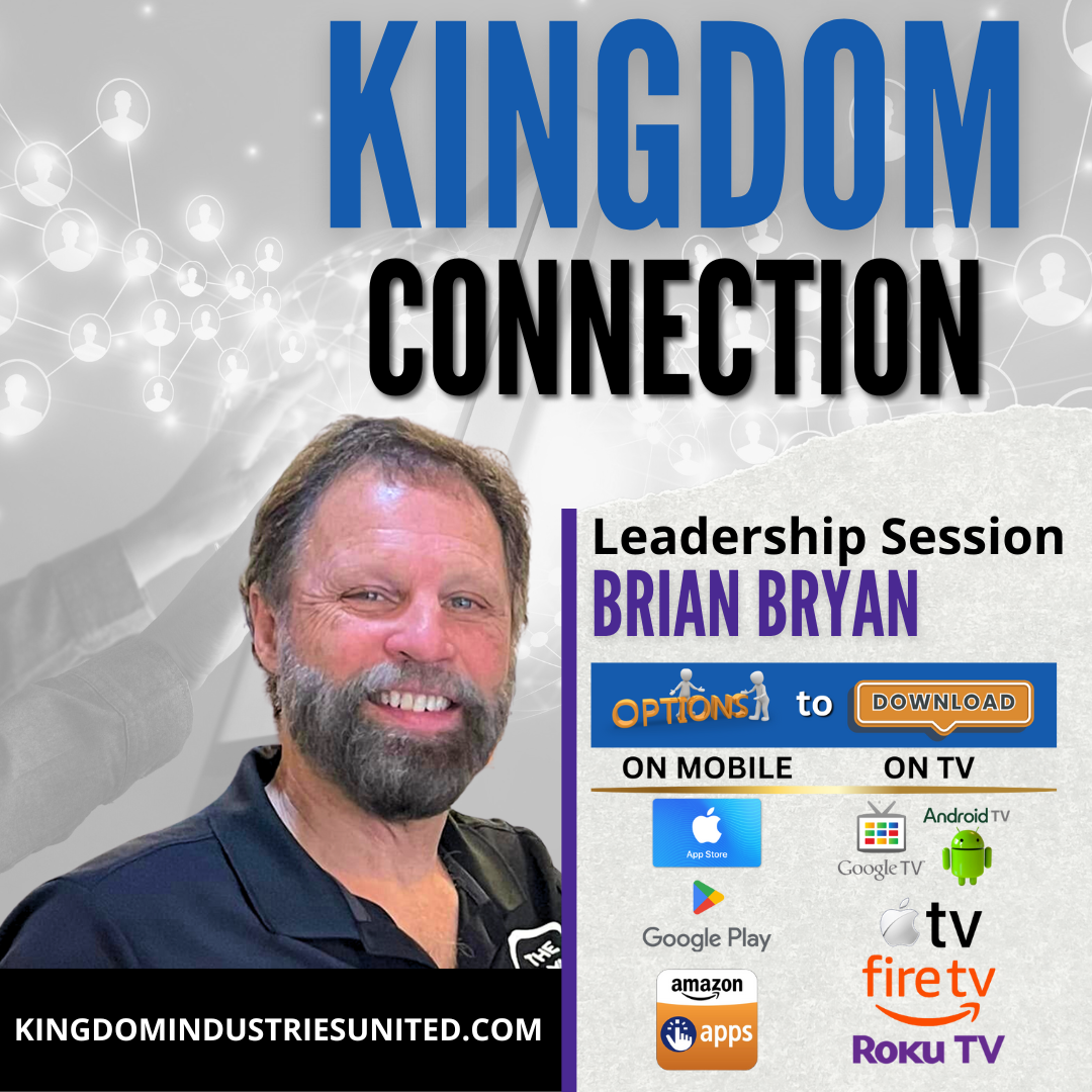 Kingdom Connection Leaders - Meet Brian Bryan | Kingdom Industries United