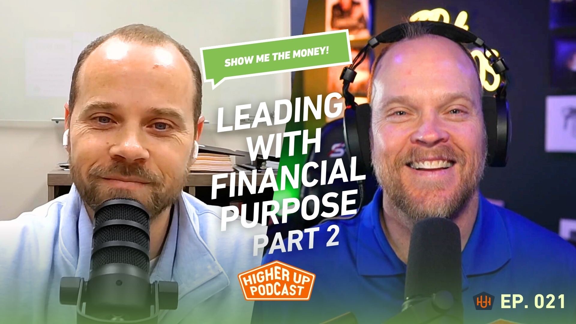 Ep.021: Leading with Financial Purpose | Part Two | Higher Up Podcast