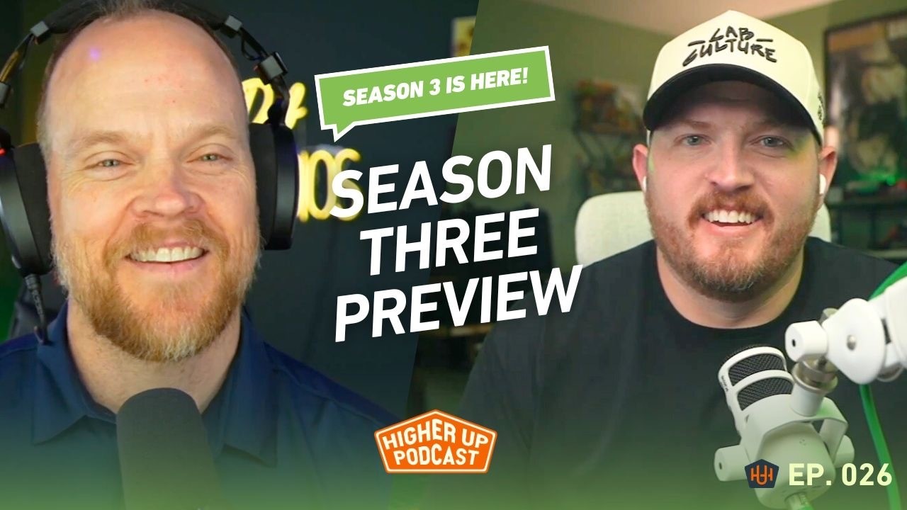 Ep.026: Season 3 Preview | Higher Up Podcast