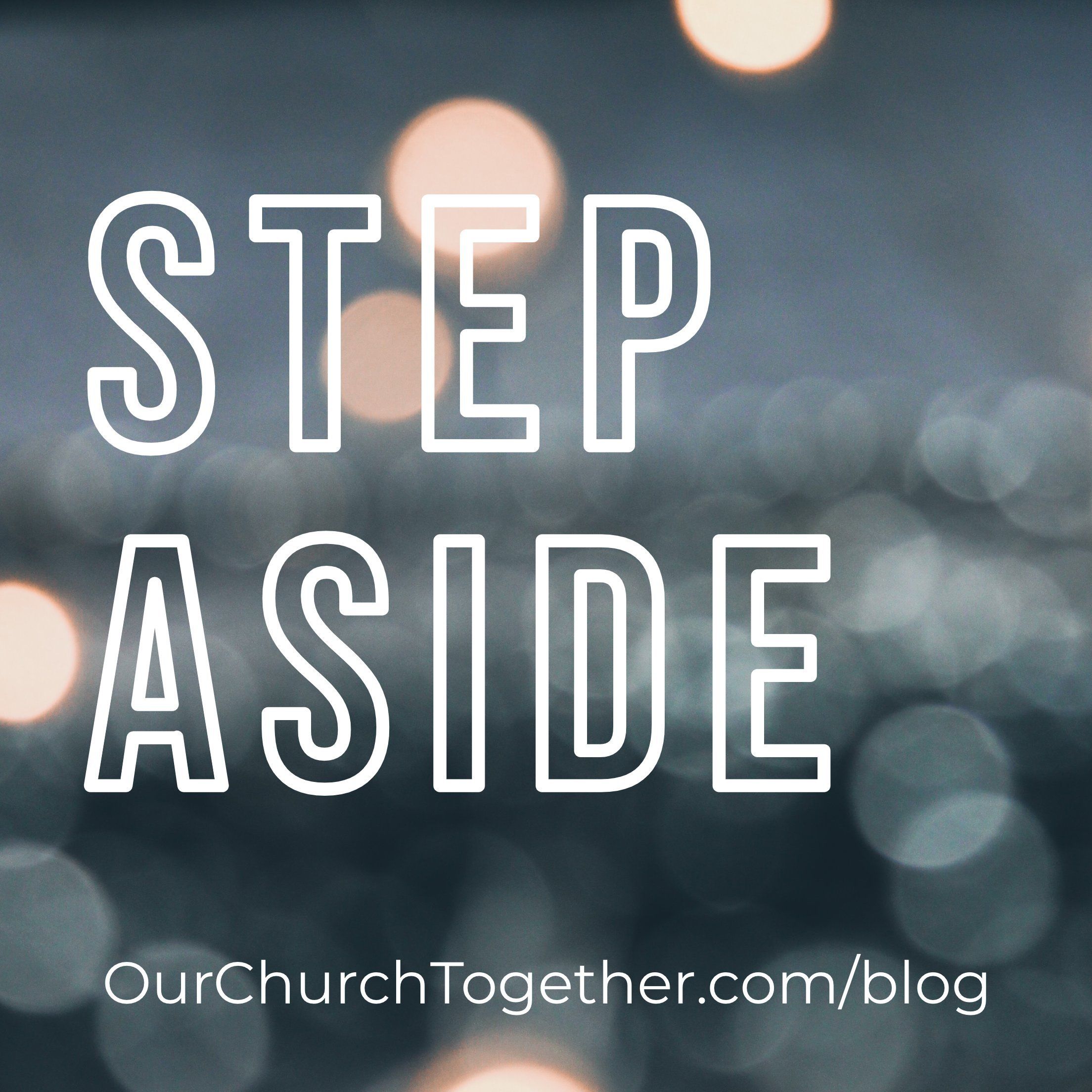Step Aside | Church Together