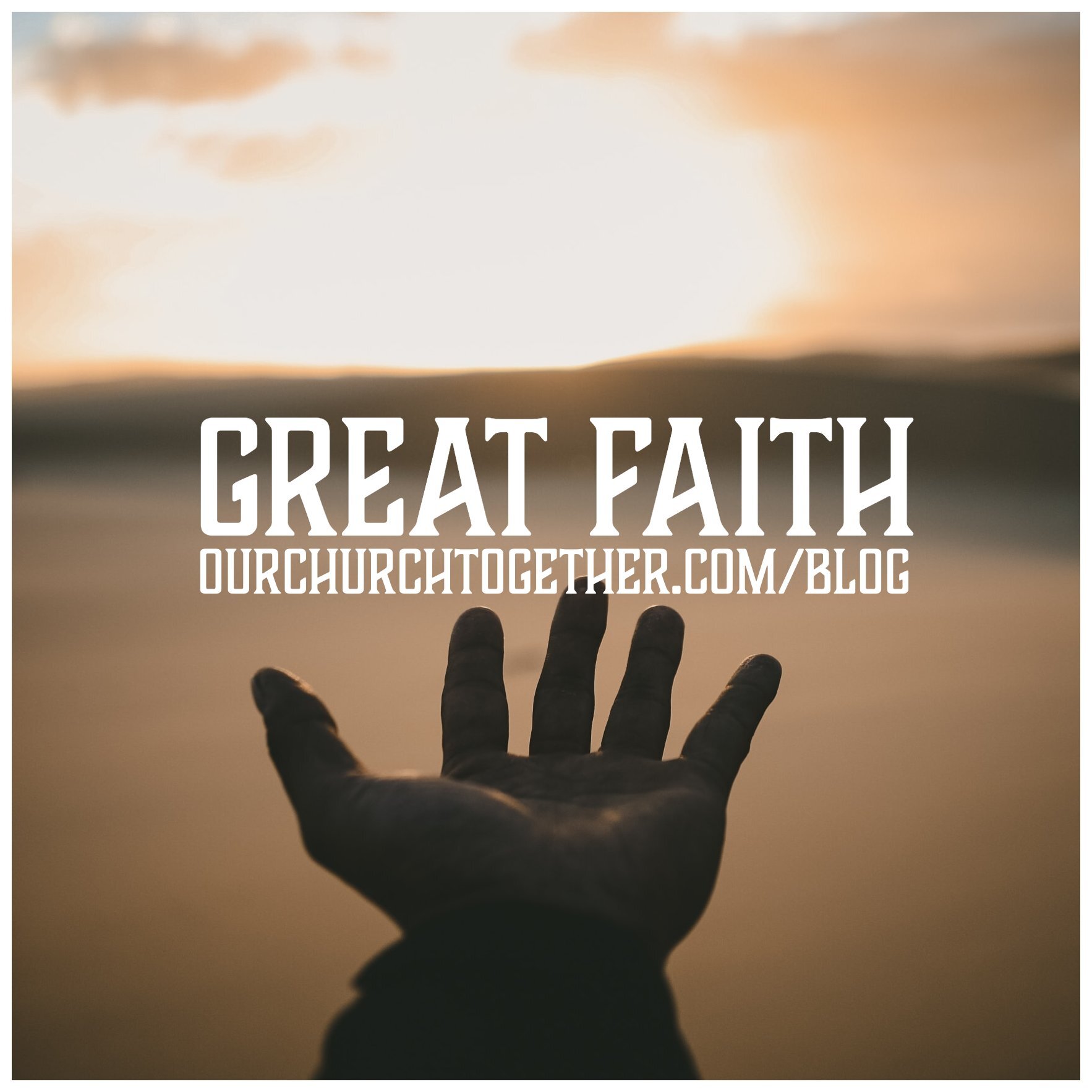 Developing Greater Faith | Church Together