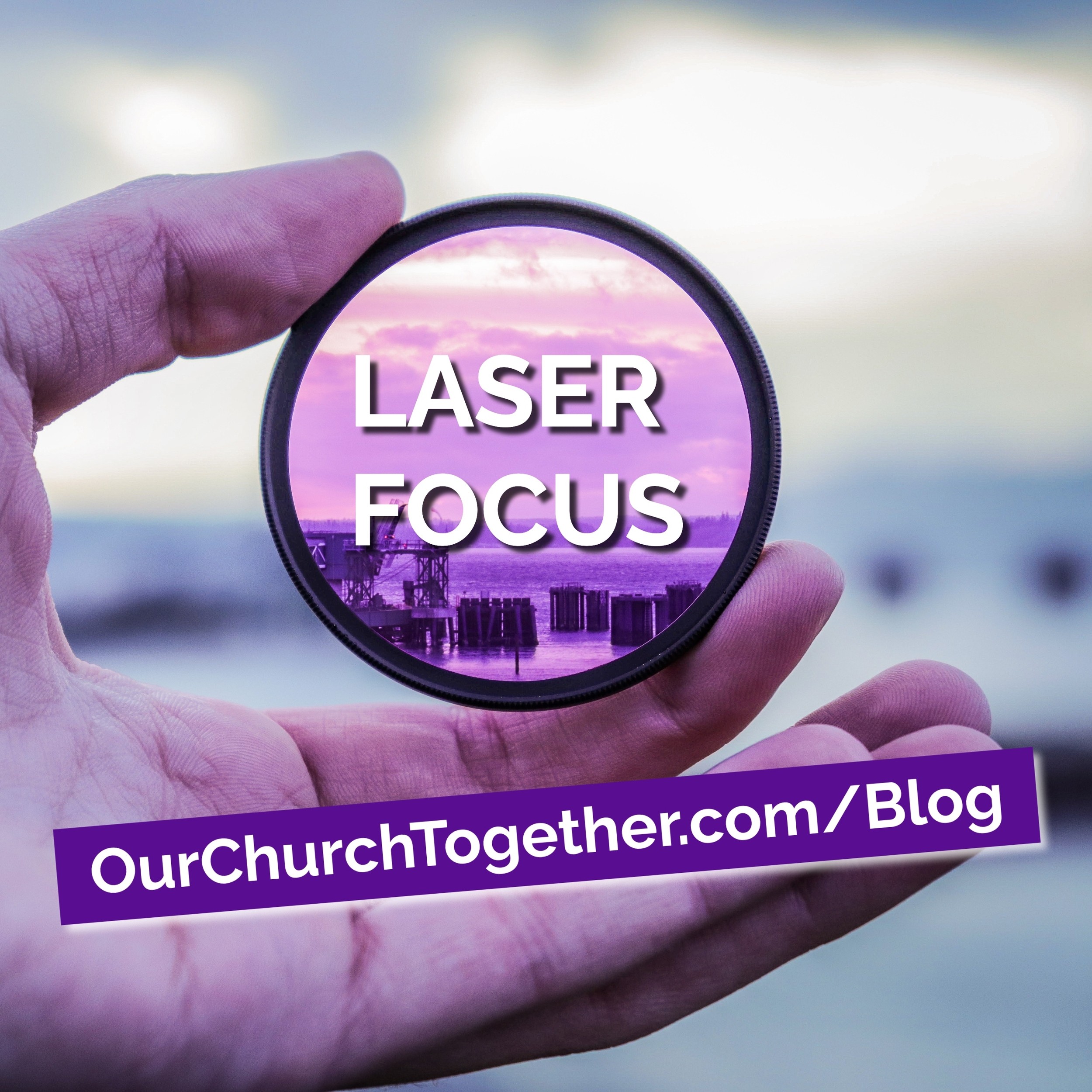 Laser Focus | Church Together