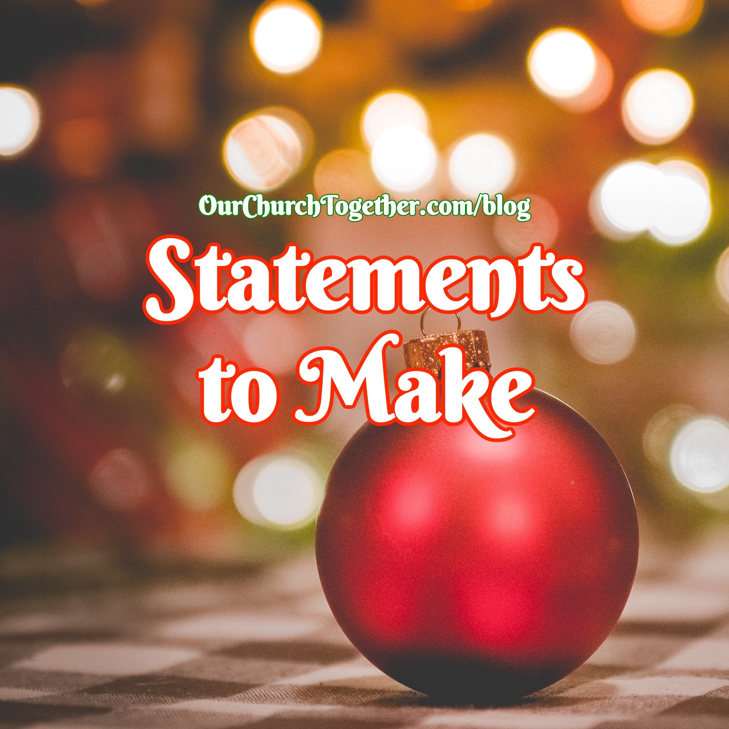 Statements to Make | Church Together
