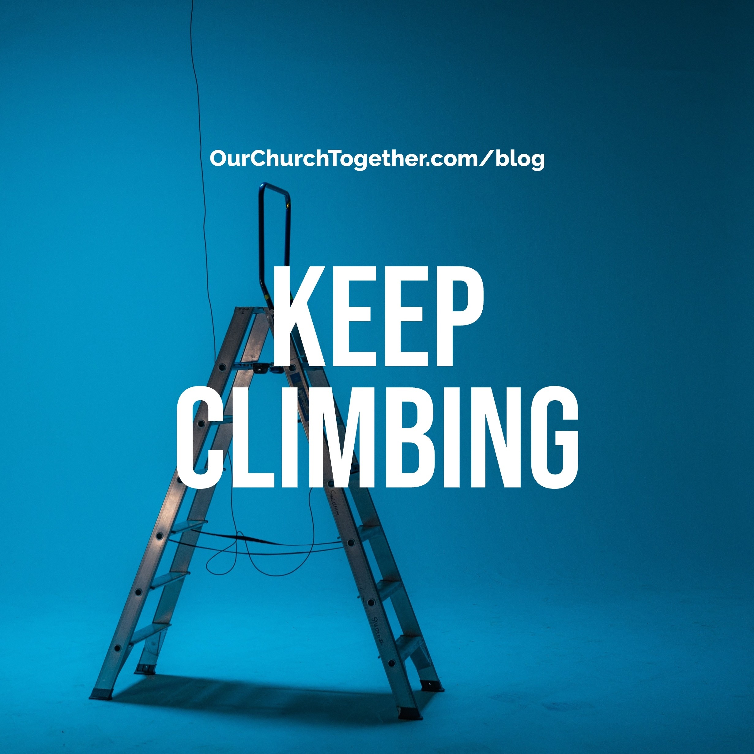 Keep Climbing | Church Together