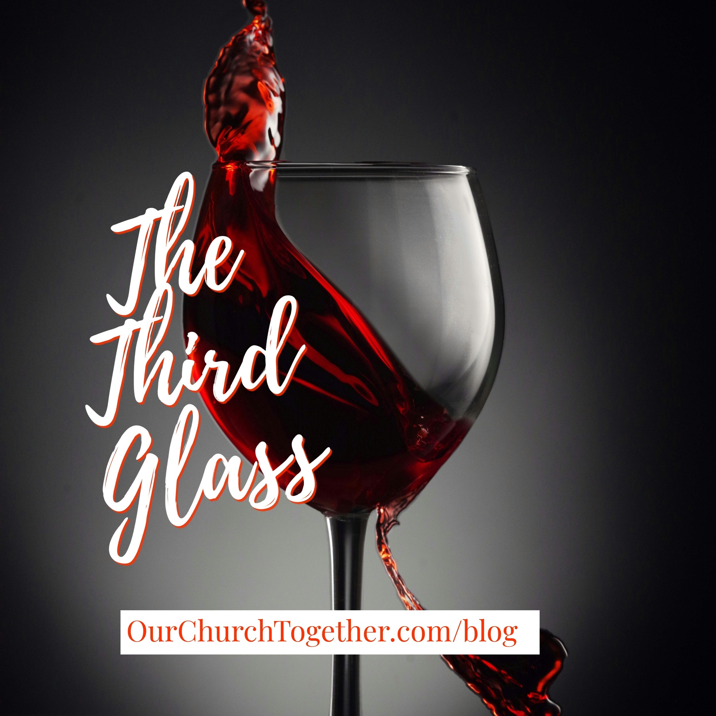 The Third Glass | Church Together