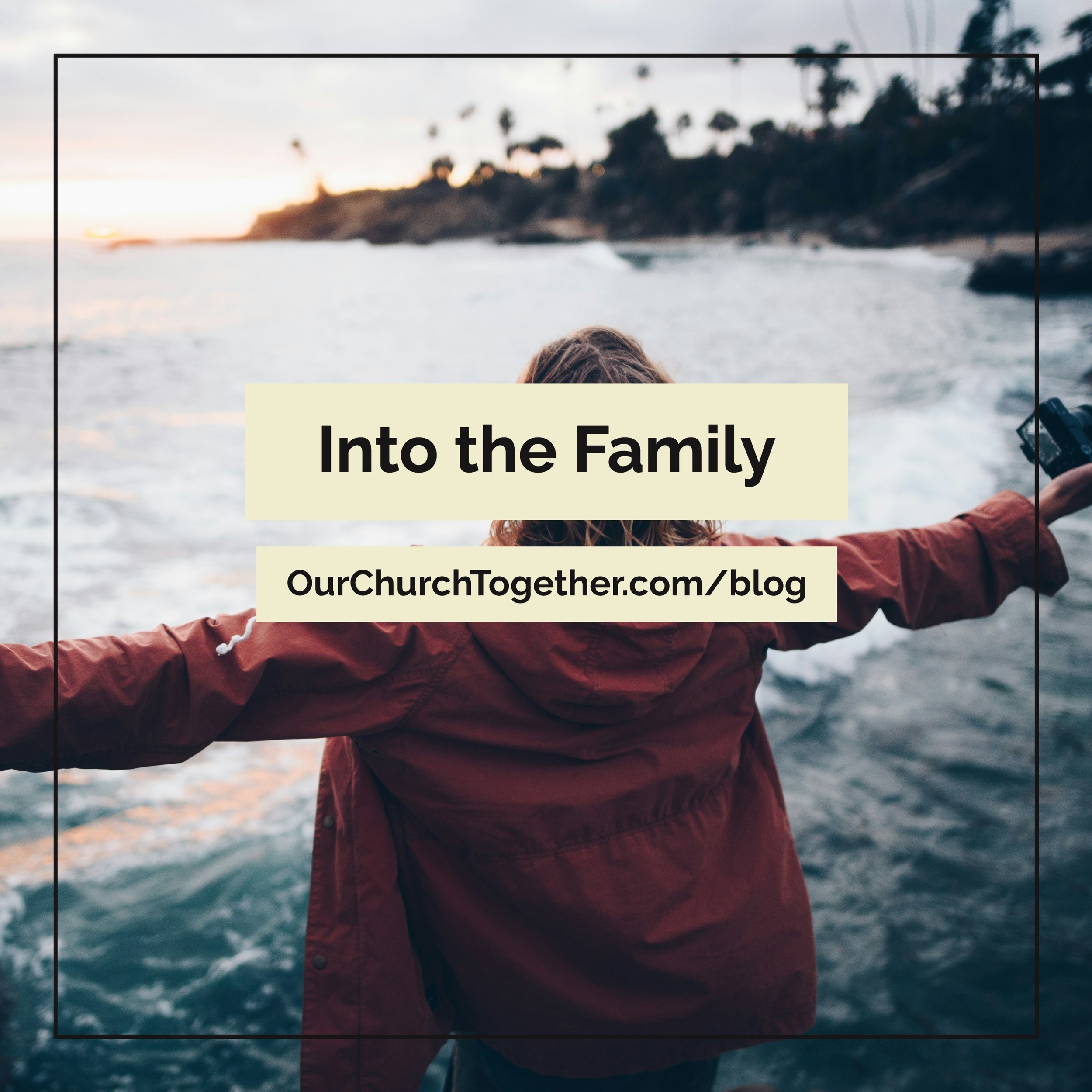 Into a Family | Church Together