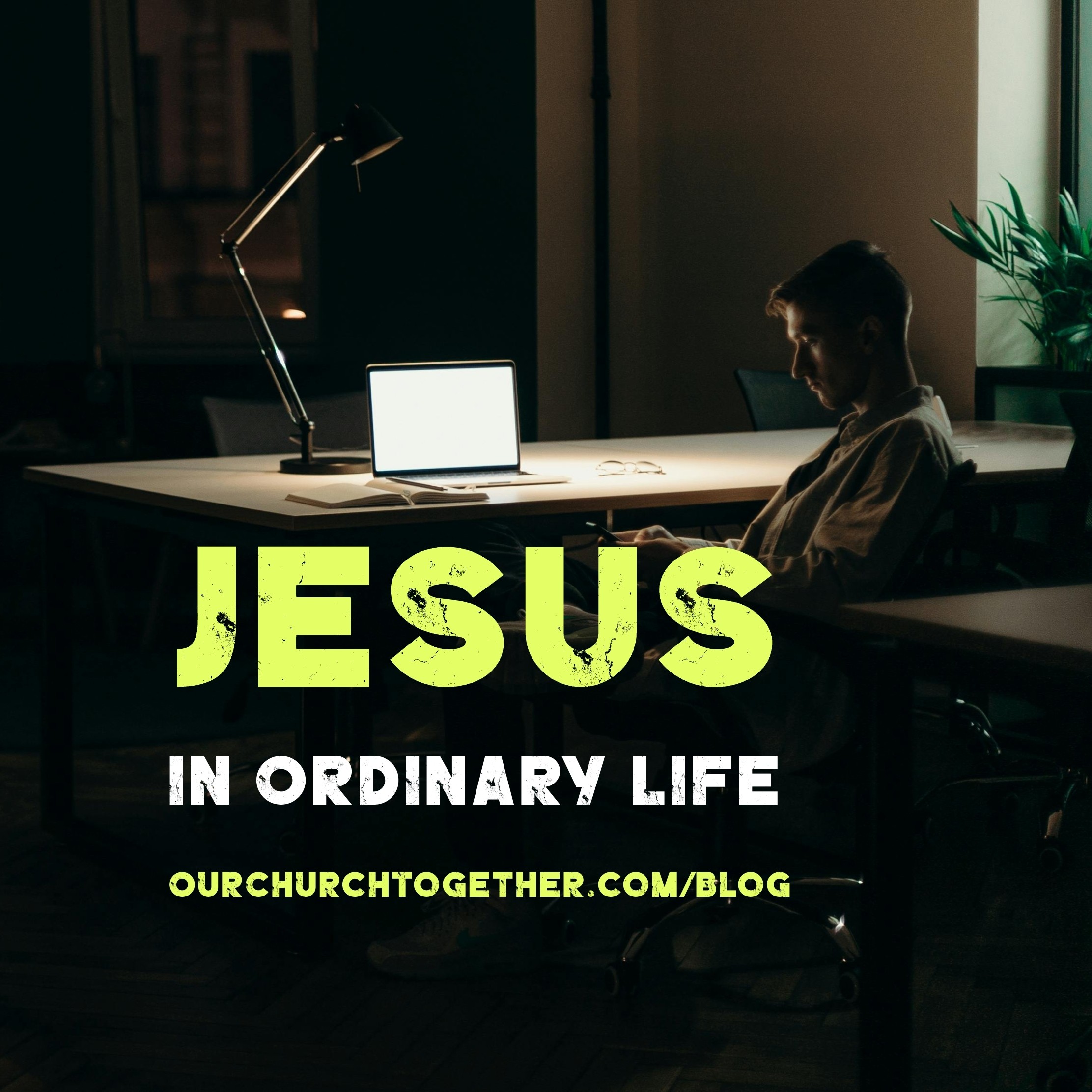 Ordinary Life | Church Together