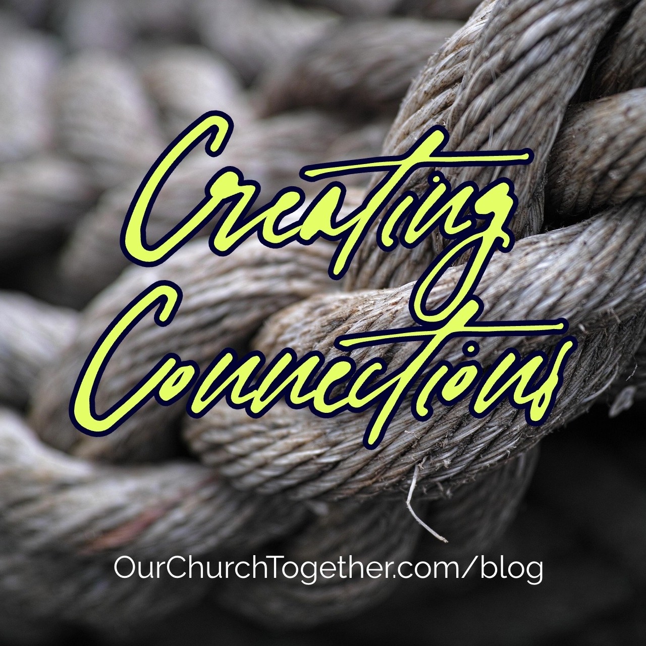 Creating Connection | Church Together