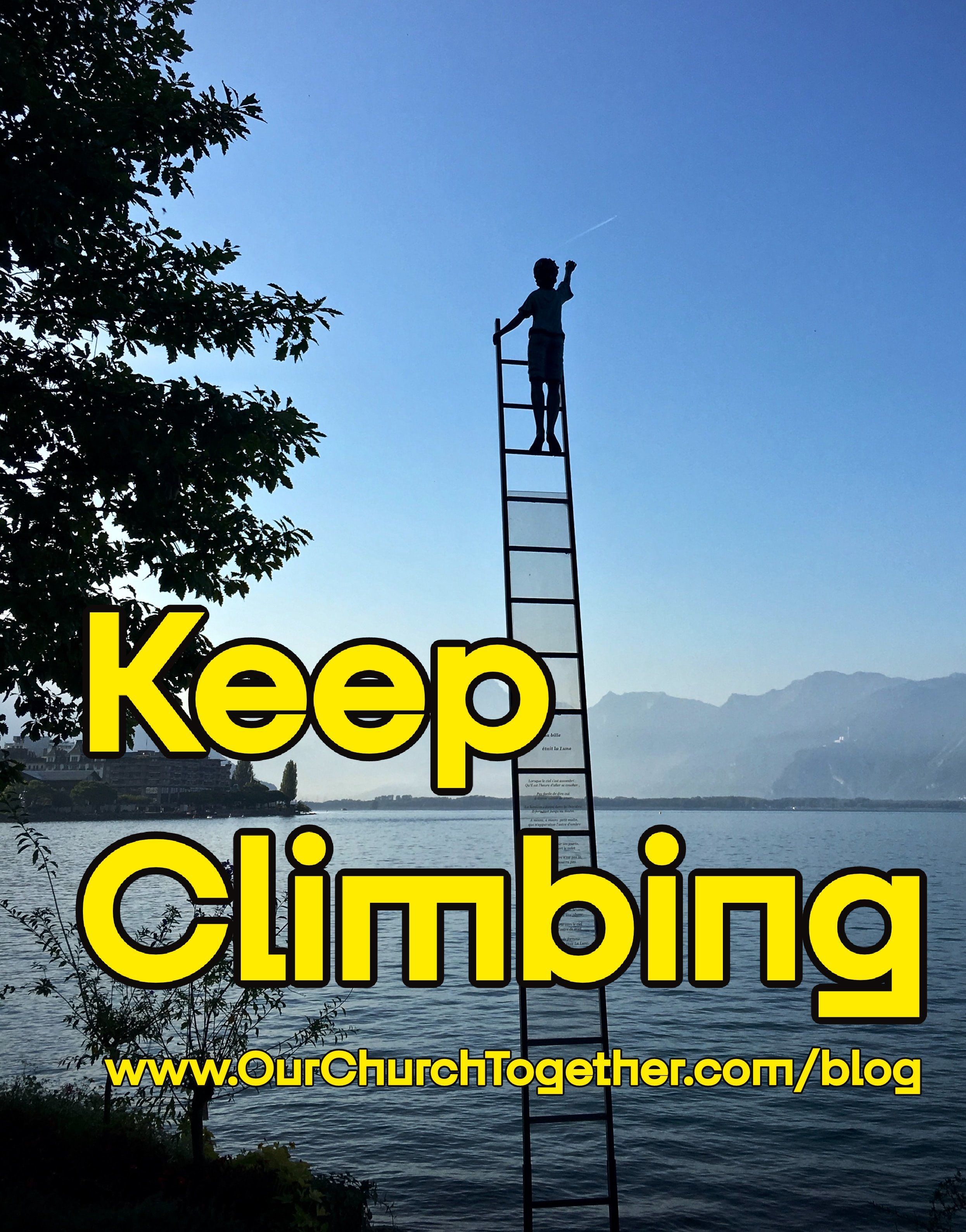 Keep Climbing! | Church Together