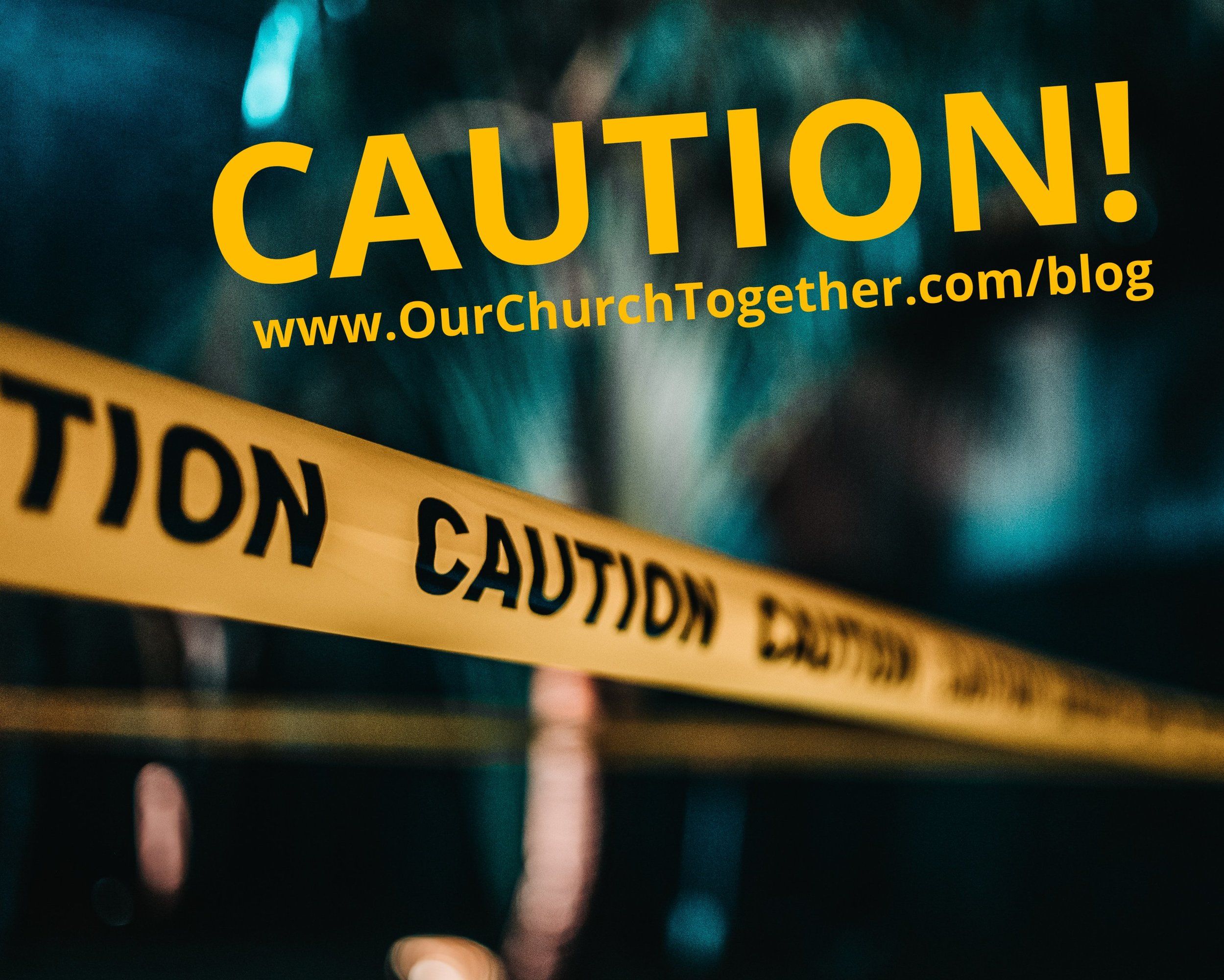 Caution! | Church Together