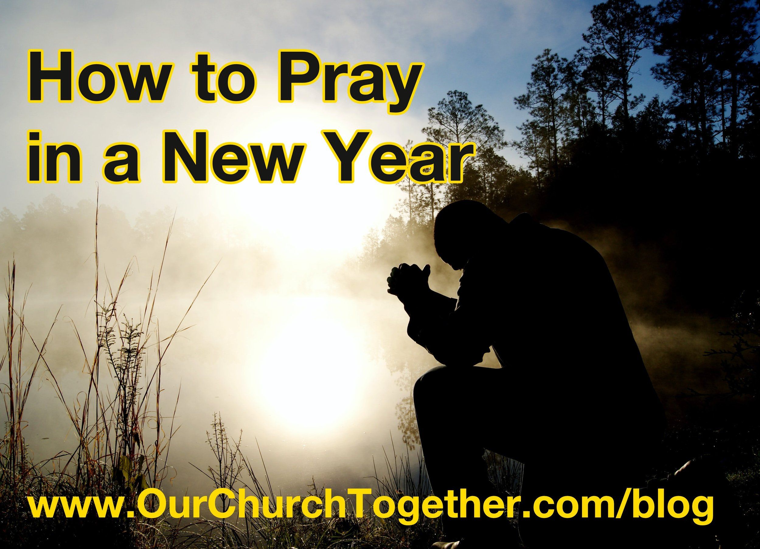 How to Pray in the New Year | Church Together