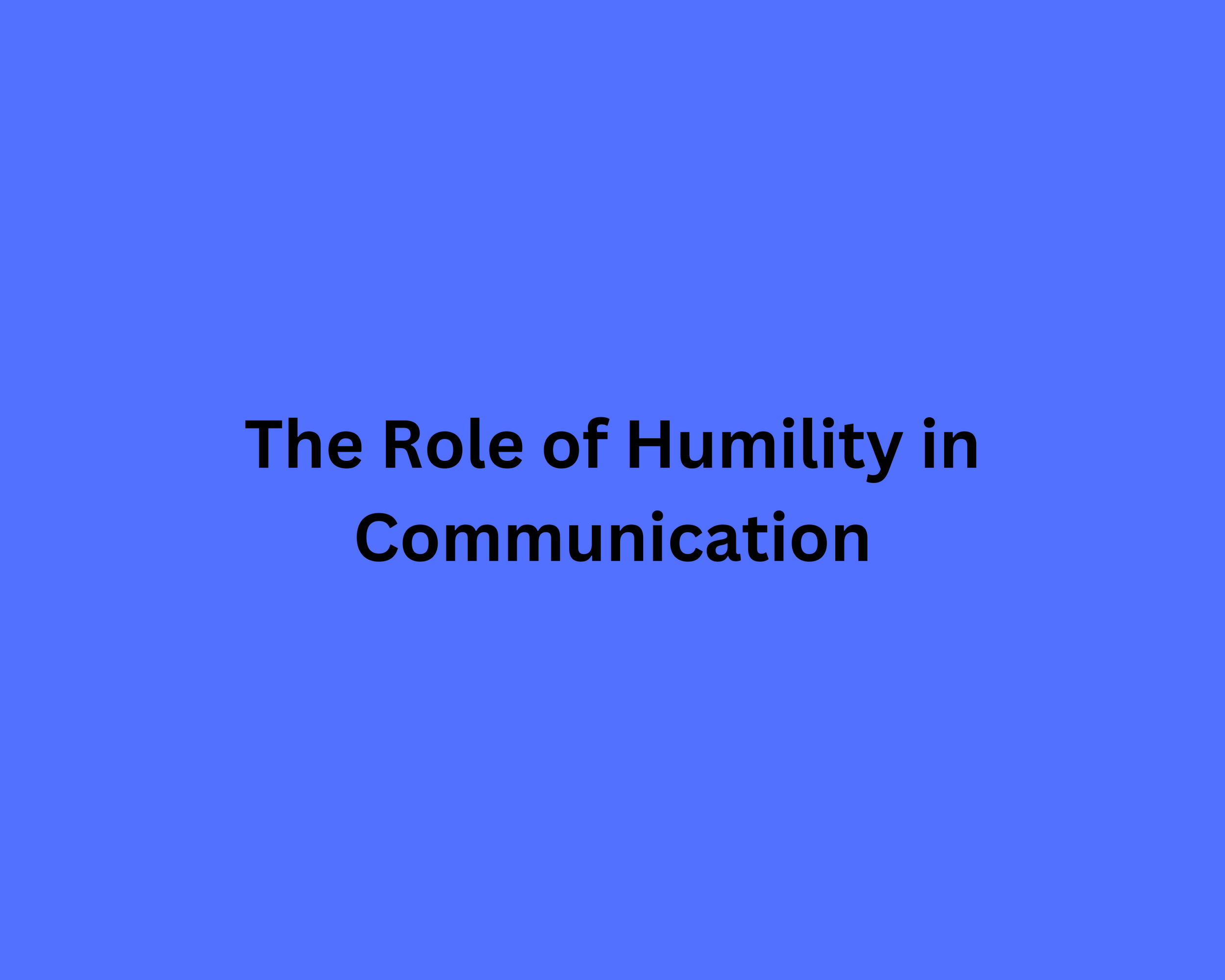 The Role of Humility in Communication | Movement Church