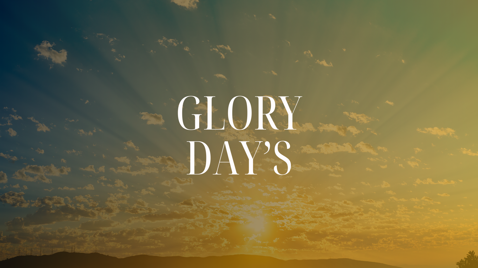 Glory Days | Hope Community Church - TXN9Cpa