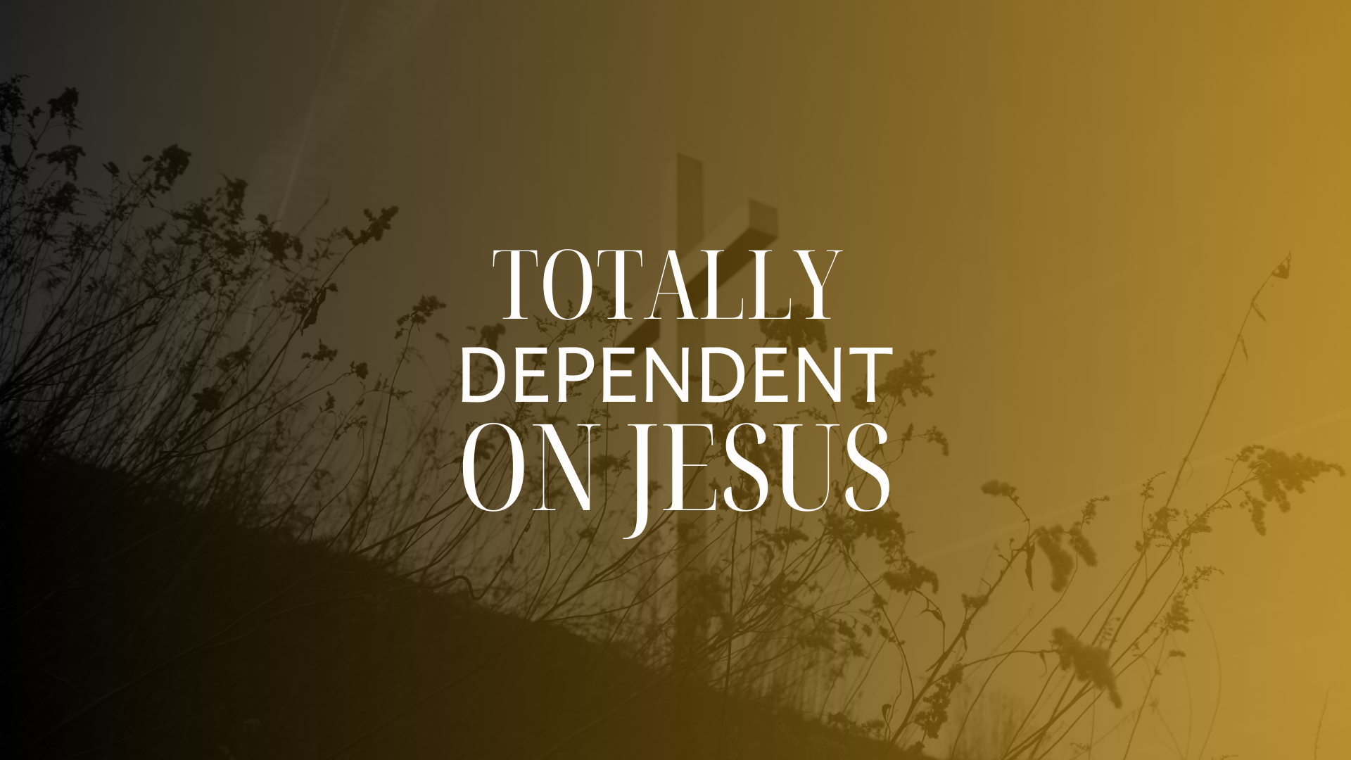 Totally Dependent on Jesus | Hope Community Church - TXN9Cpa
