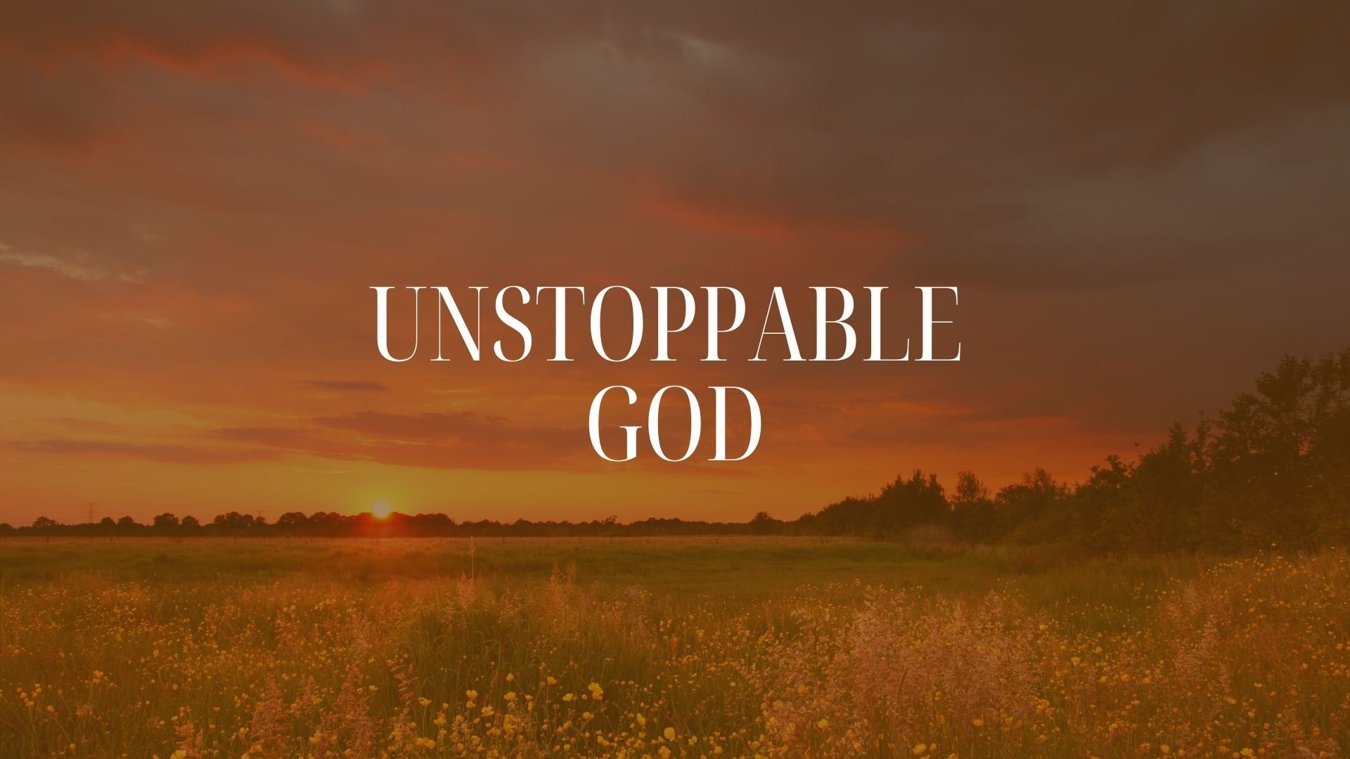 Unstoppable God | Hope Community Church - TXN9Cpa