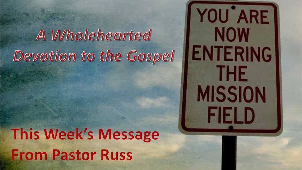 A Wholehearted Devotion To The Gospel | Spirit and Truth Church Odessa