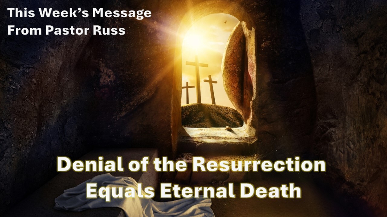 Denial of the Resurrection Equals Eternal Death | Spirit and Truth ...