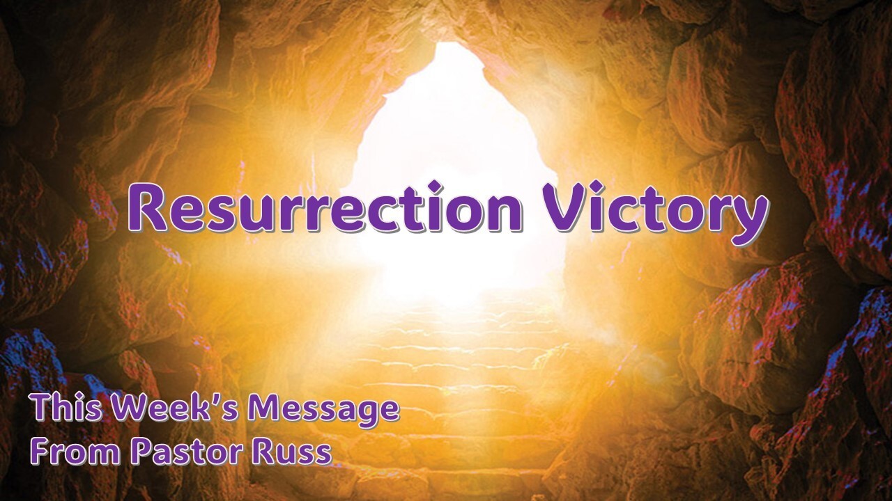 Resurrection Victory | Spirit and Truth Church Odessa