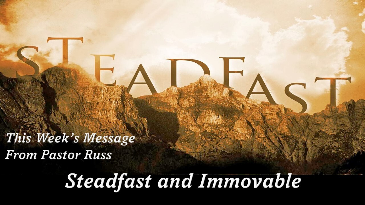 Steadfast and Immovable | Spirit and Truth Church Odessa