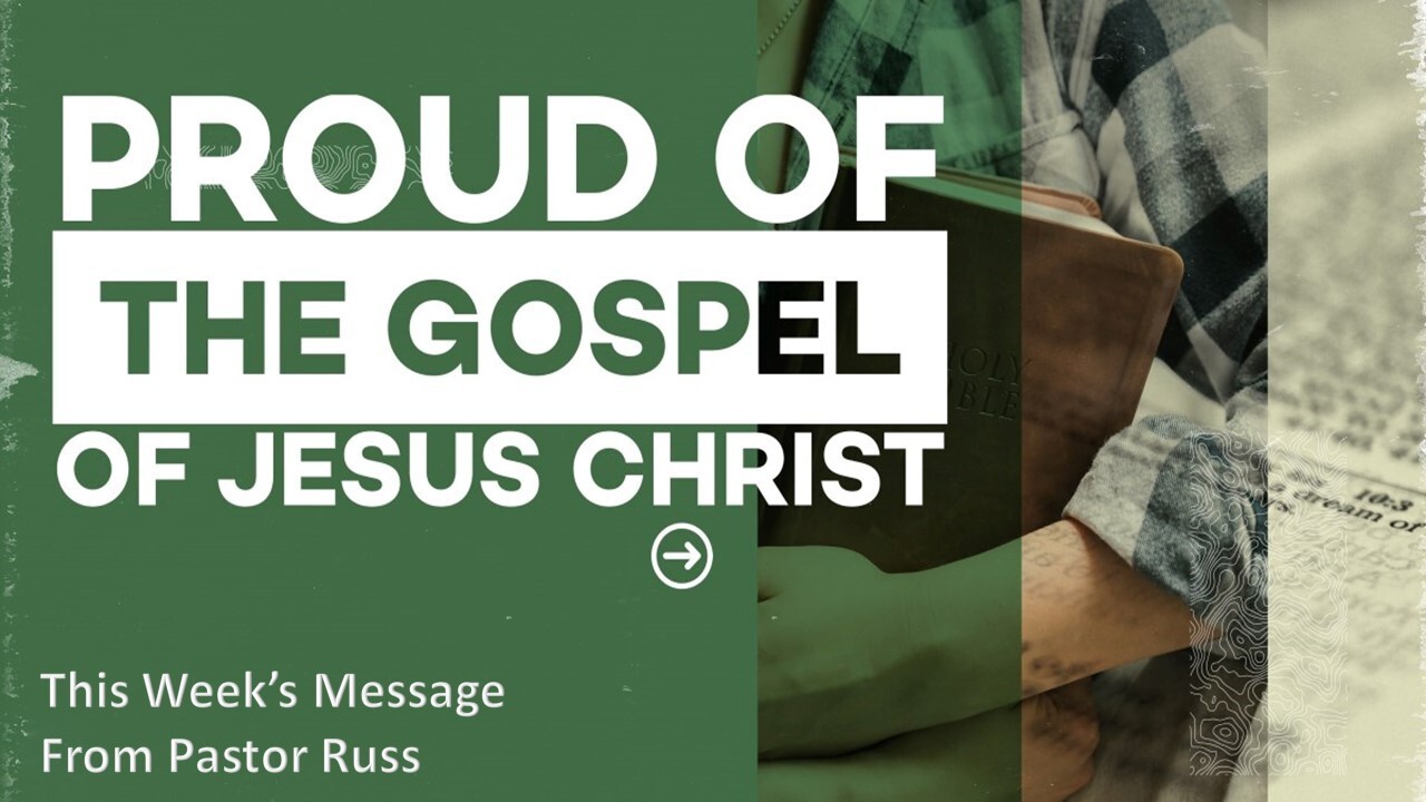 Proud of the Gospel of Jesus Christ | Spirit and Truth Church Odessa