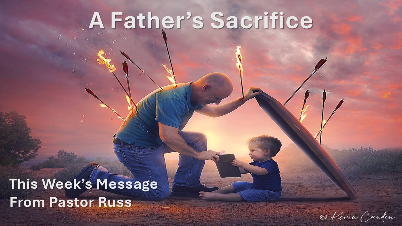A Father's Sacrifice | Spirit and Truth Church Odessa