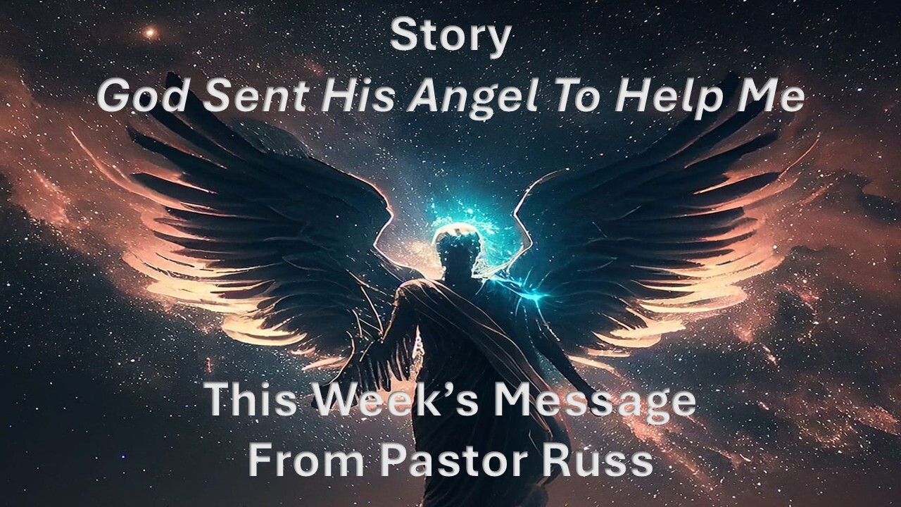 God Sent An Angel To Help Me | Spirit and Truth Church Odessa