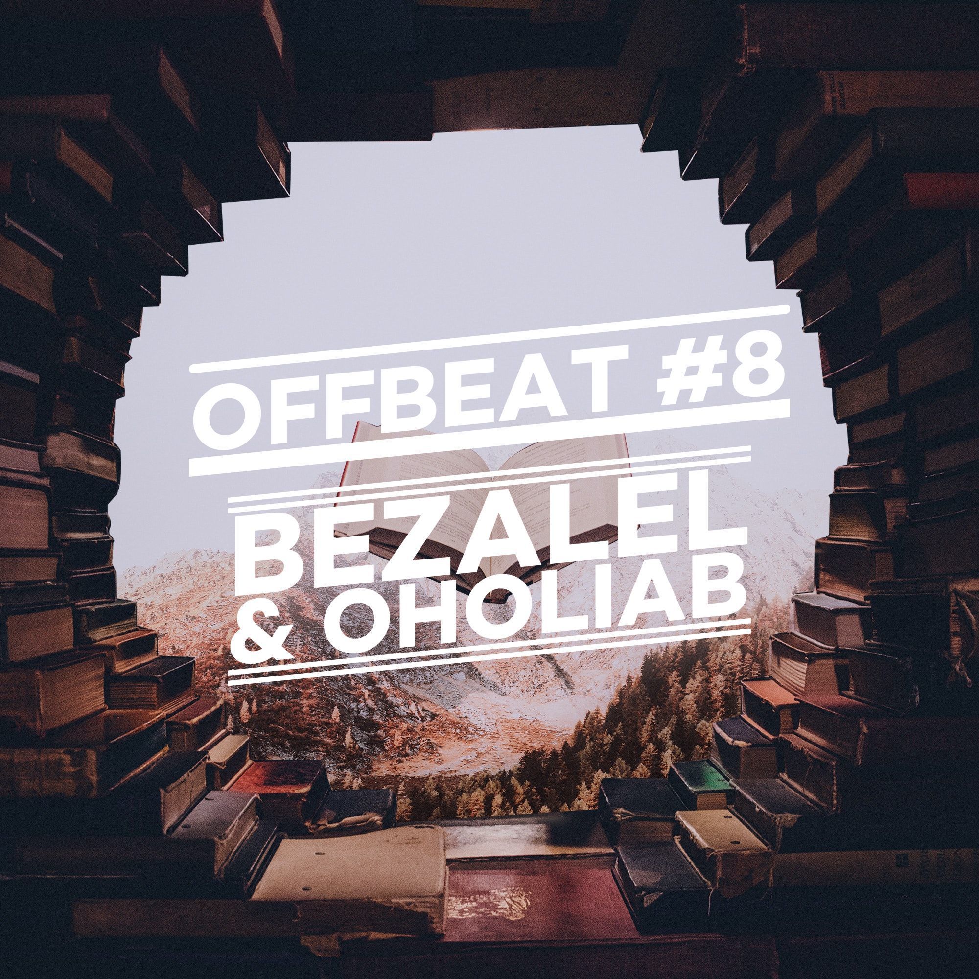 Offbeat #8 - Bezalel & Oholiab | Grace Fellowship Chapel