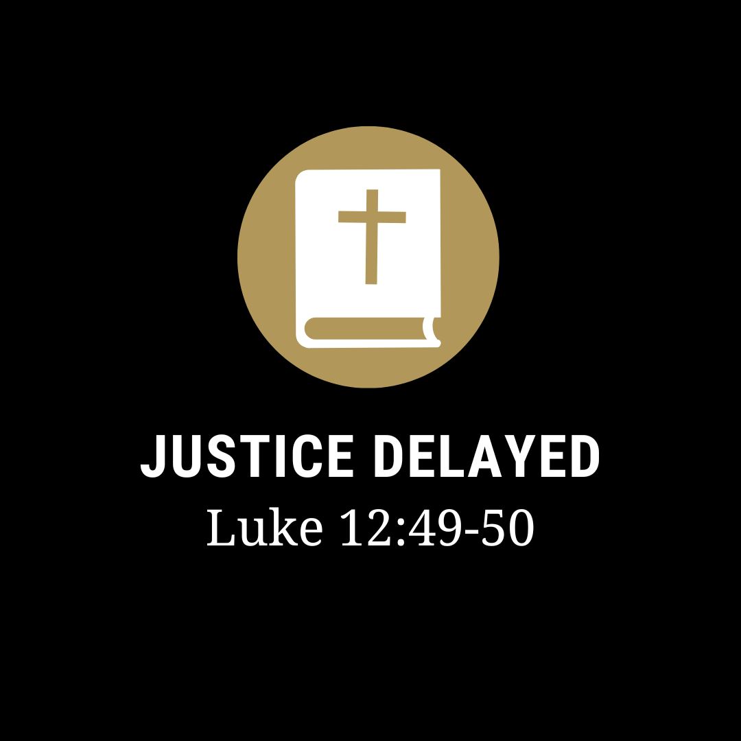 Justice Delayed | NBW Ministries
