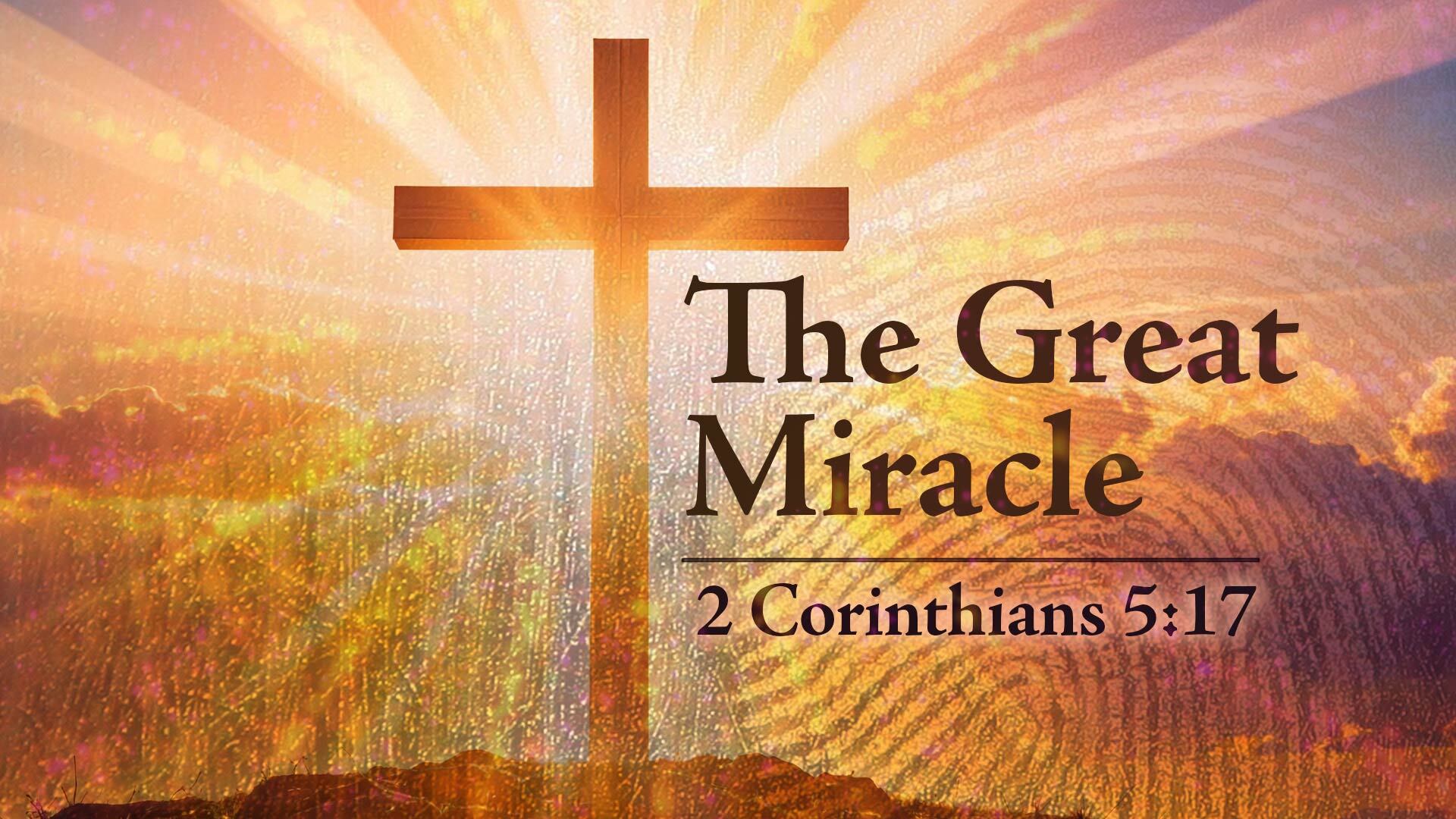 The Great Miracle | Abiding Savior Free Lutheran Church