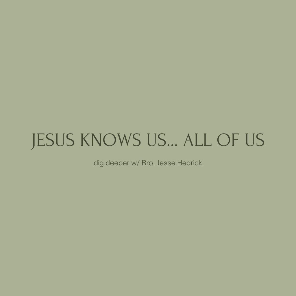 Jesus Knows Us... All of Us | Pursue Truth